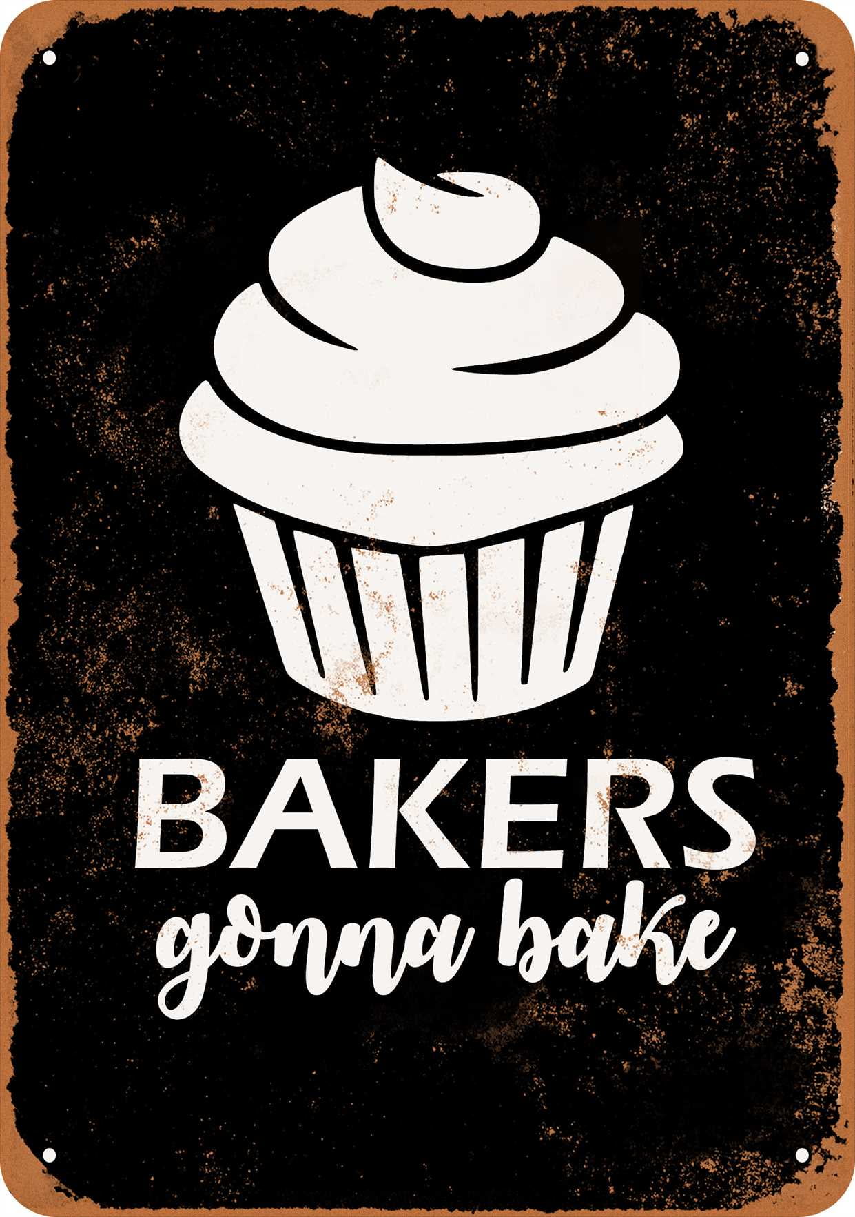 10 x 14 METAL SIGN - Bakers Gonna Bake Cupcake (Dark Background ...