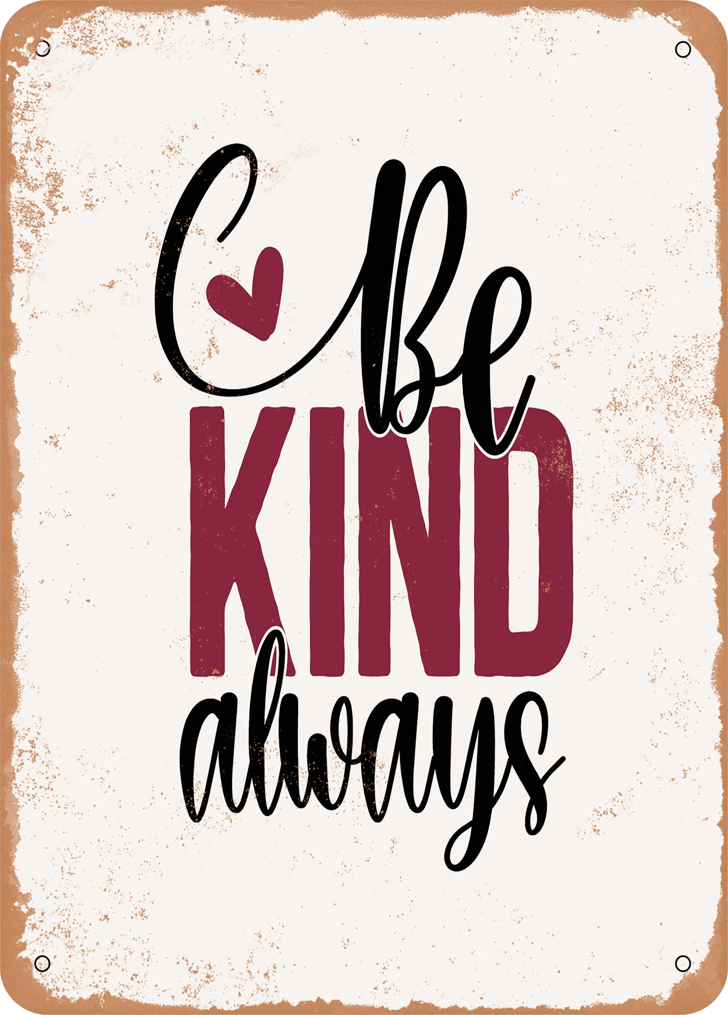 10 x 14 METAL SIGN - Be Kind Always - 2 - Vintage Rusty Look - Walmart.com