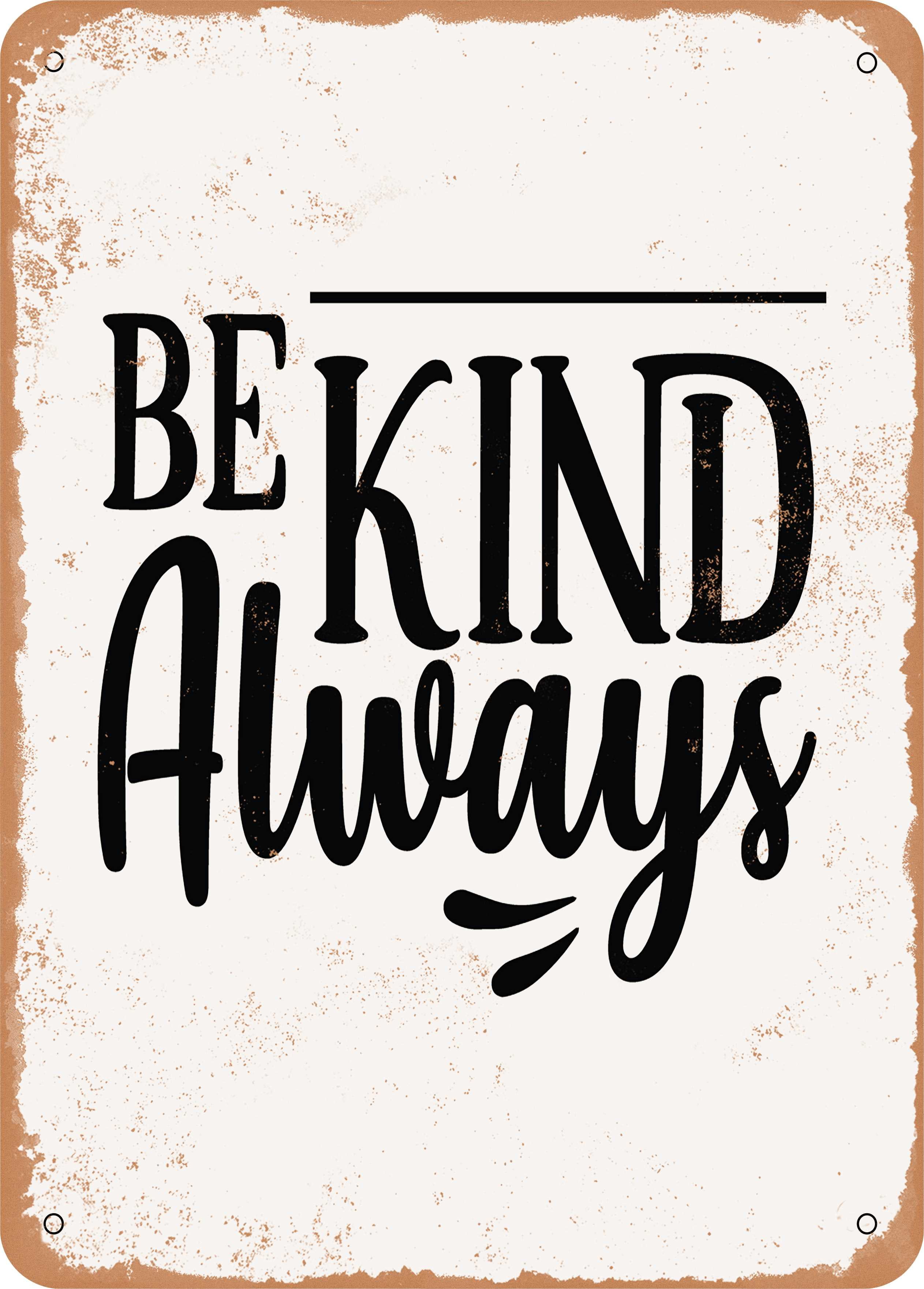 10 x 14 METAL SIGN - Be Kind Always - Vintage Rusty Look - Walmart.com