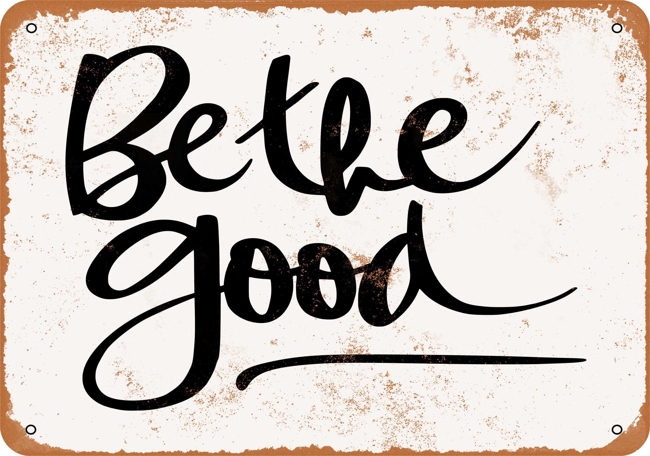 10 x 14 METAL SIGN - Be the Good - Vintage Rusty Look - Walmart.com
