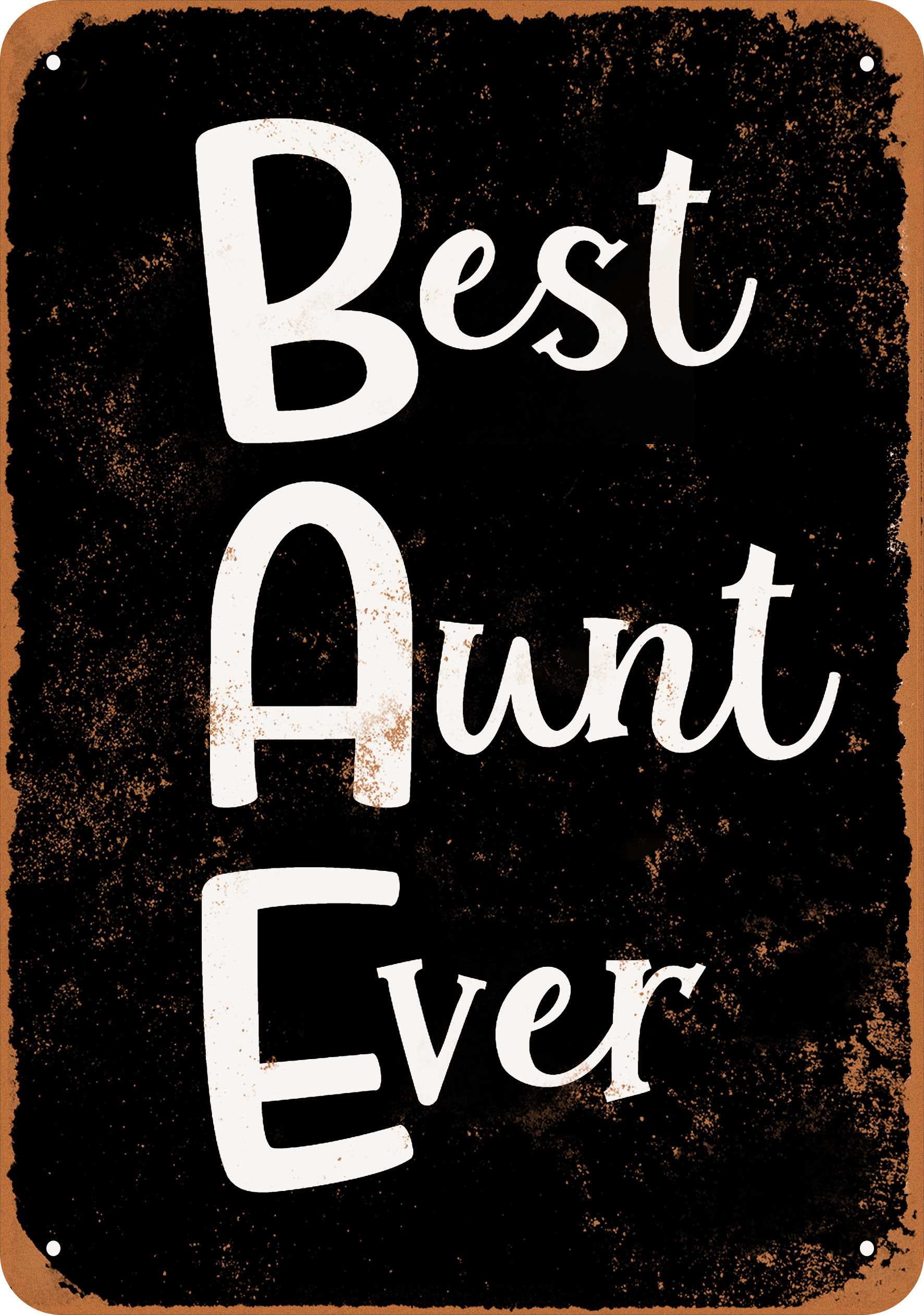 10 x 14 METAL SIGN - Best Aunt Ever (Dark Background) - Vintage Rusty ...