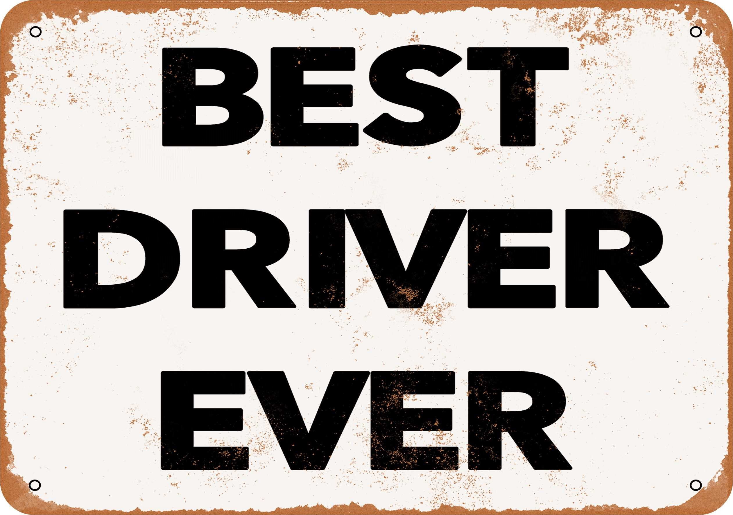 10 x 14 METAL SIGN - Best Driver Ever - Vintage Rusty Look - Walmart.com