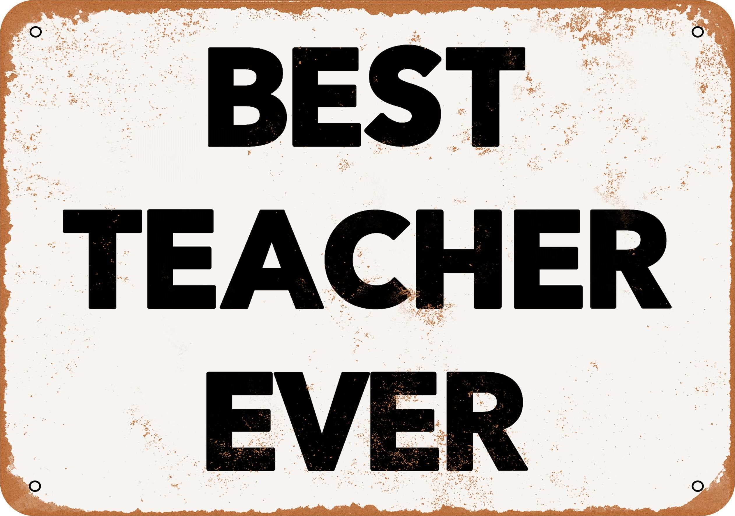 10 x 14 METAL SIGN - Best Teacher Ever - Vintage Rusty Look - Walmart.com