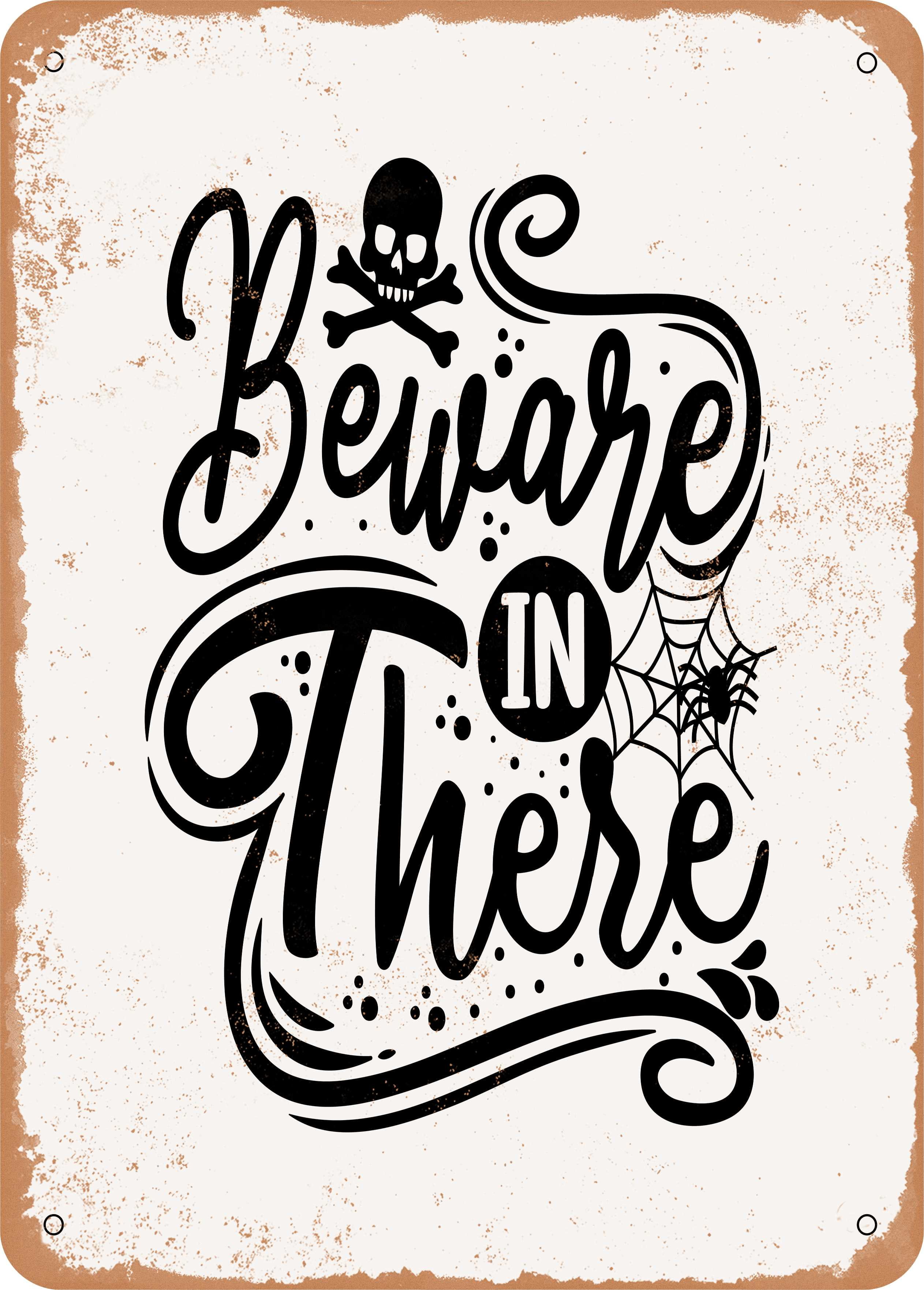 10 x 14 METAL SIGN - Beware In there - Vintage Rusty Look - Walmart.com