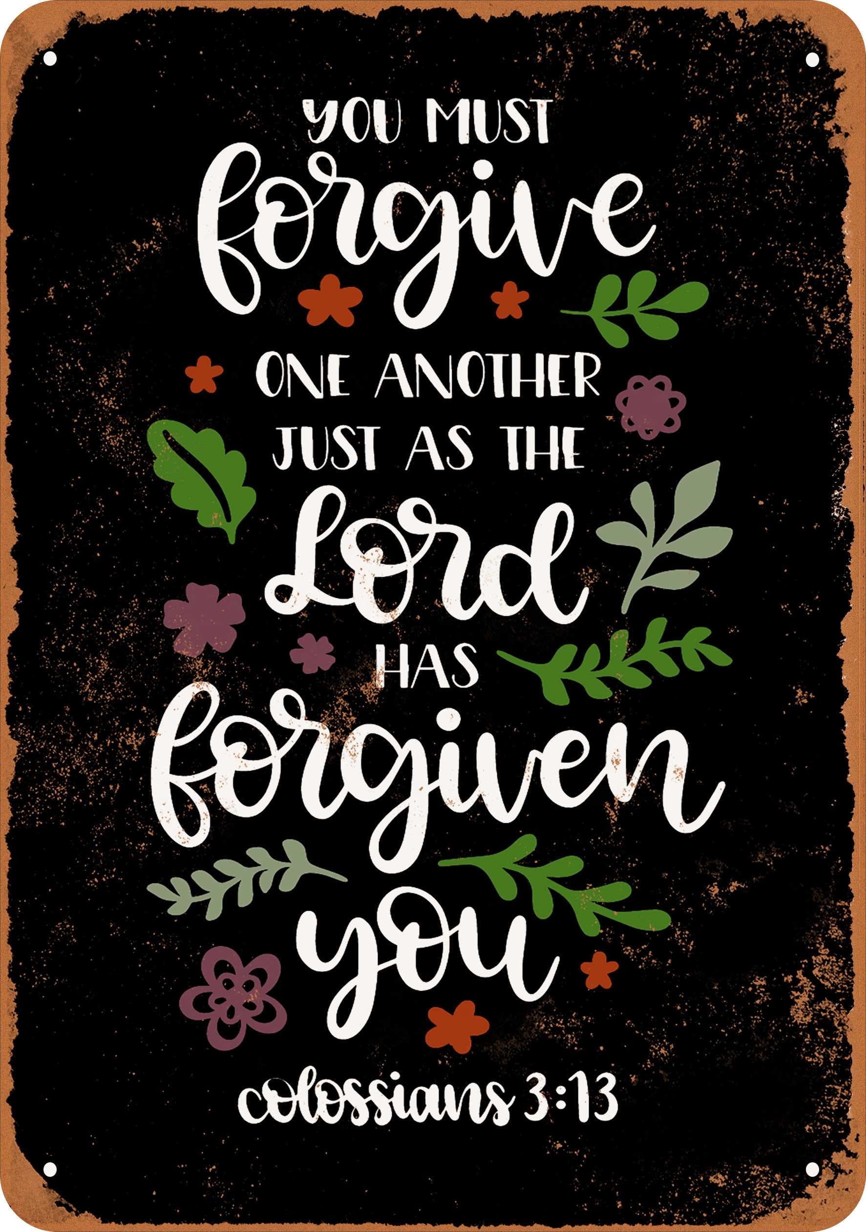 10 x 14 METAL SIGN - Bible Art - Forgive One Another Colossians 3:13 ...