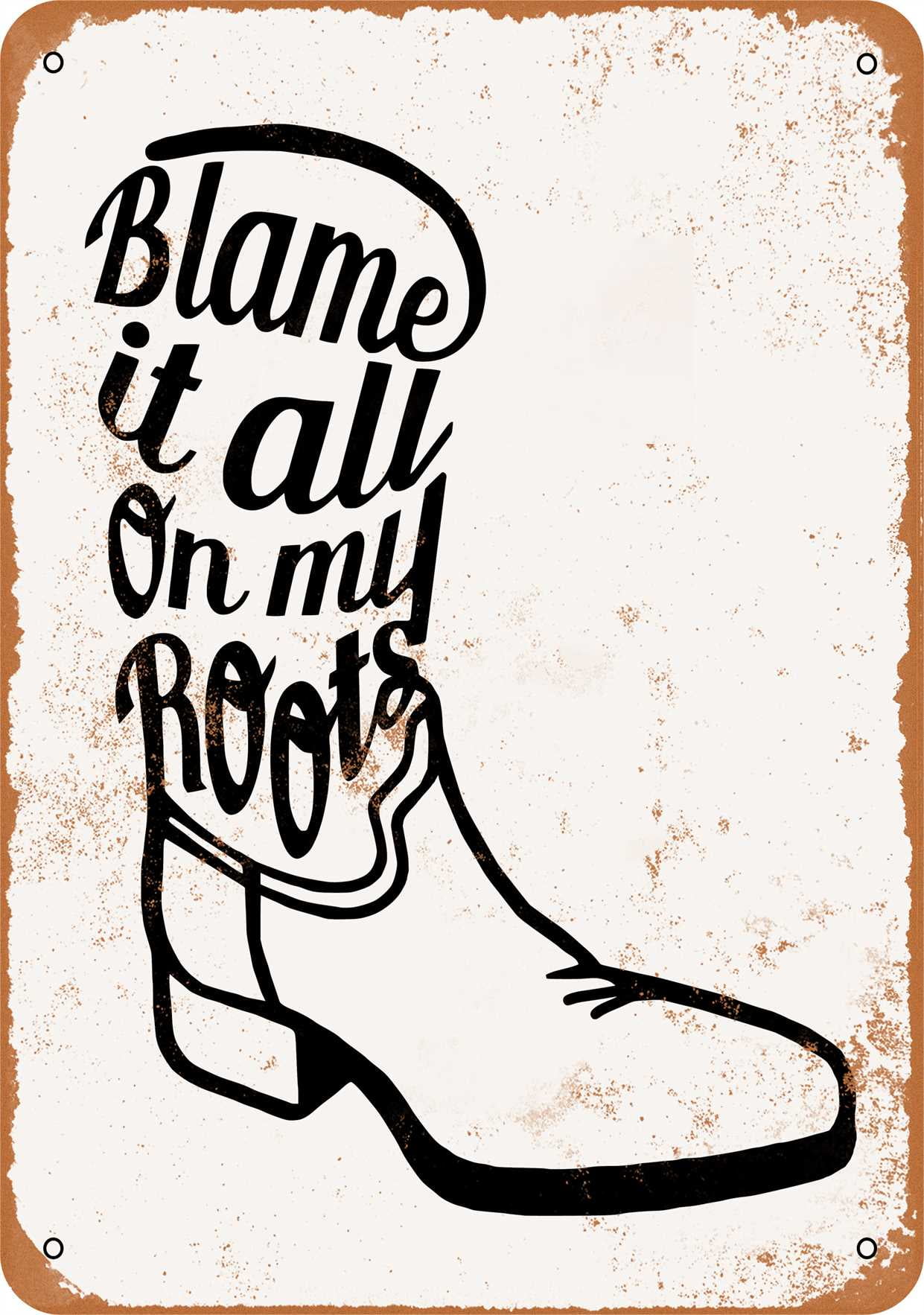 10 x 14 METAL SIGN - Blame It All On My Boots - Vintage Rusty Look ...