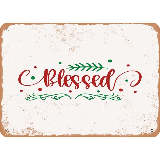 10 x 14 METAL SIGN - Blessed - 8 - Vintage Rusty Look - Walmart ...