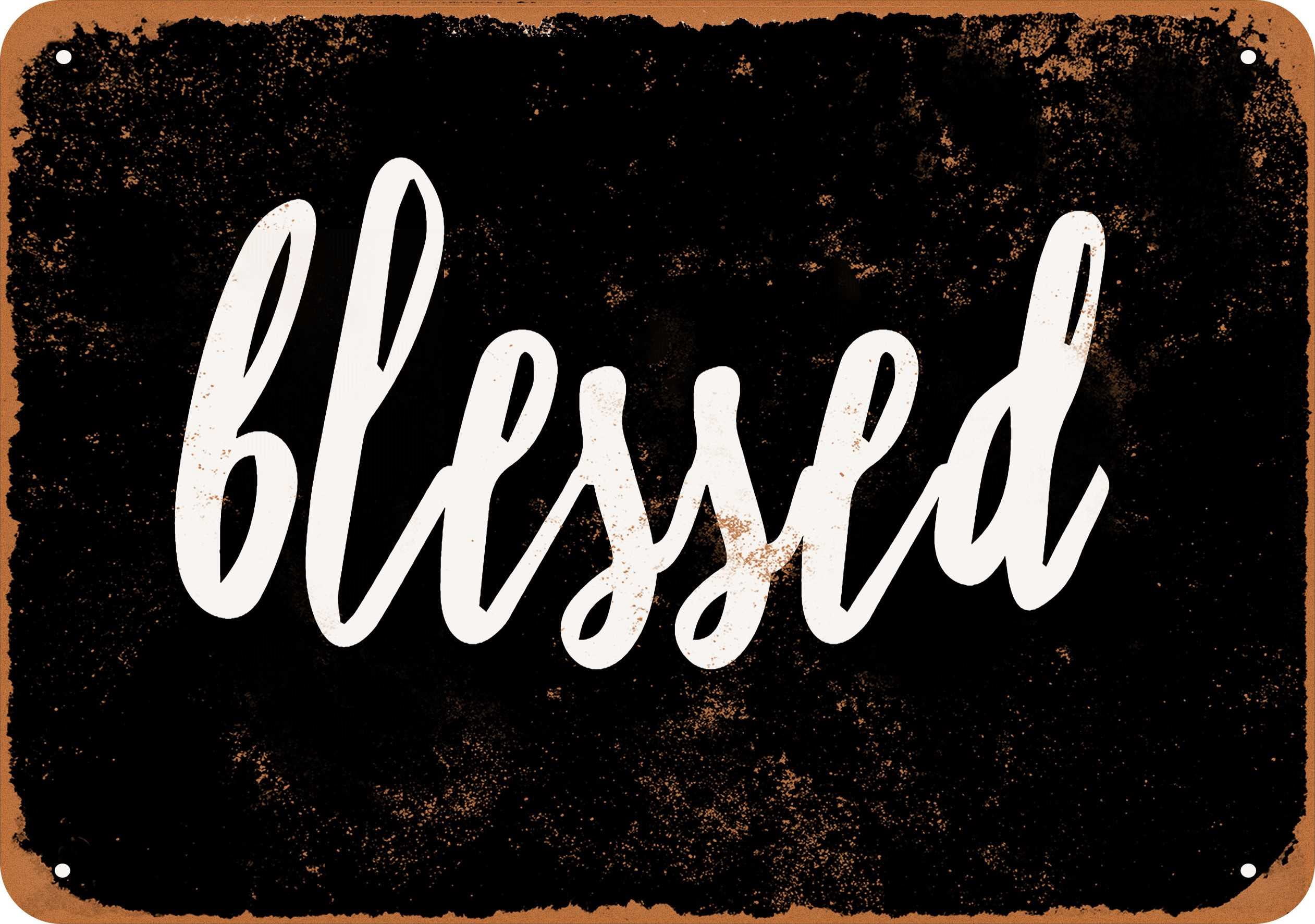 10 x 14 METAL SIGN - Blessed (Dark Background) - Vintage Rusty Look ...