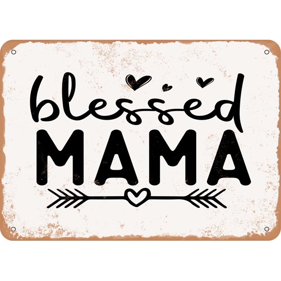 10 x 14 METAL SIGN - Blessed Mama - 2 - Vintage Rusty Look - Walmart.com