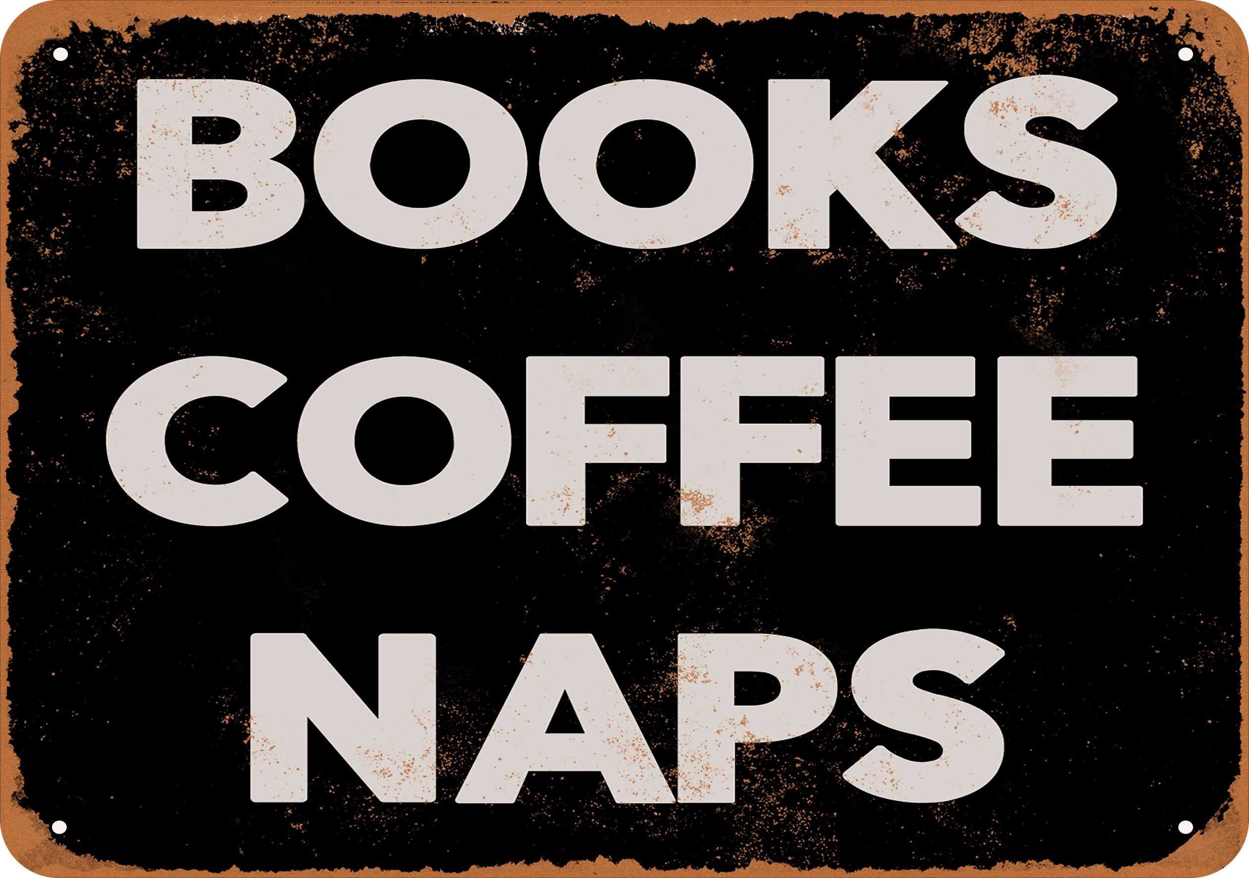 10 x 14 METAL SIGN - Books Coffee Naps (Black Background) - Vintage ...