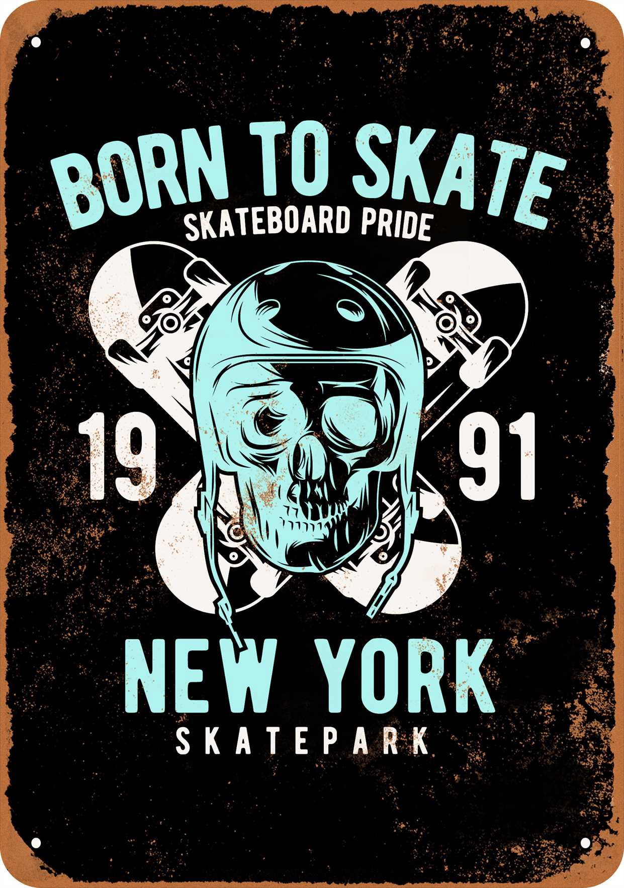 10 x 14 METAL SIGN - Born to Skate Skateboard Park New York (Dark ...