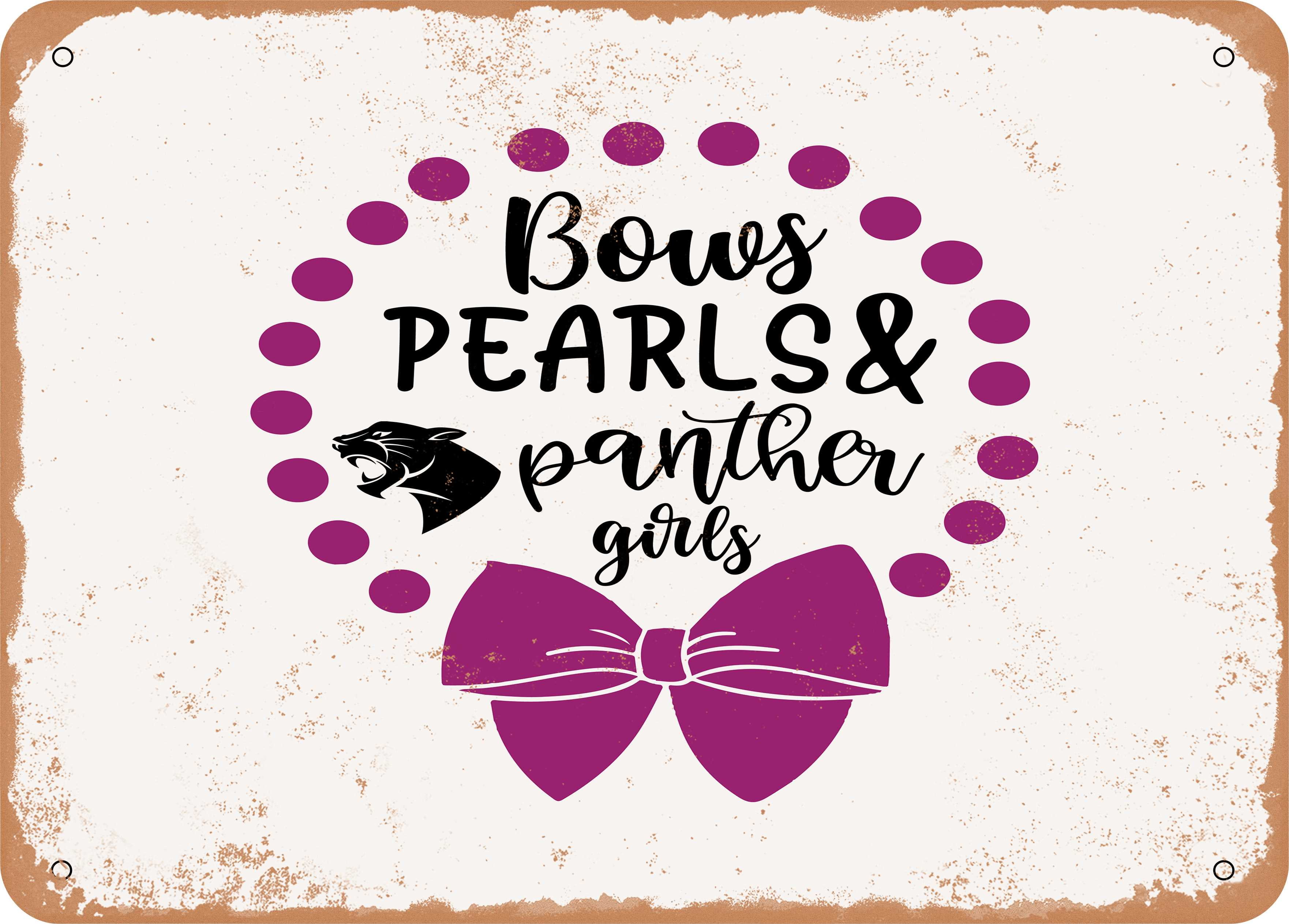 10 x 14 METAL SIGN - Bows Pearls and Panther Girls - Vintage Rusty Look ...