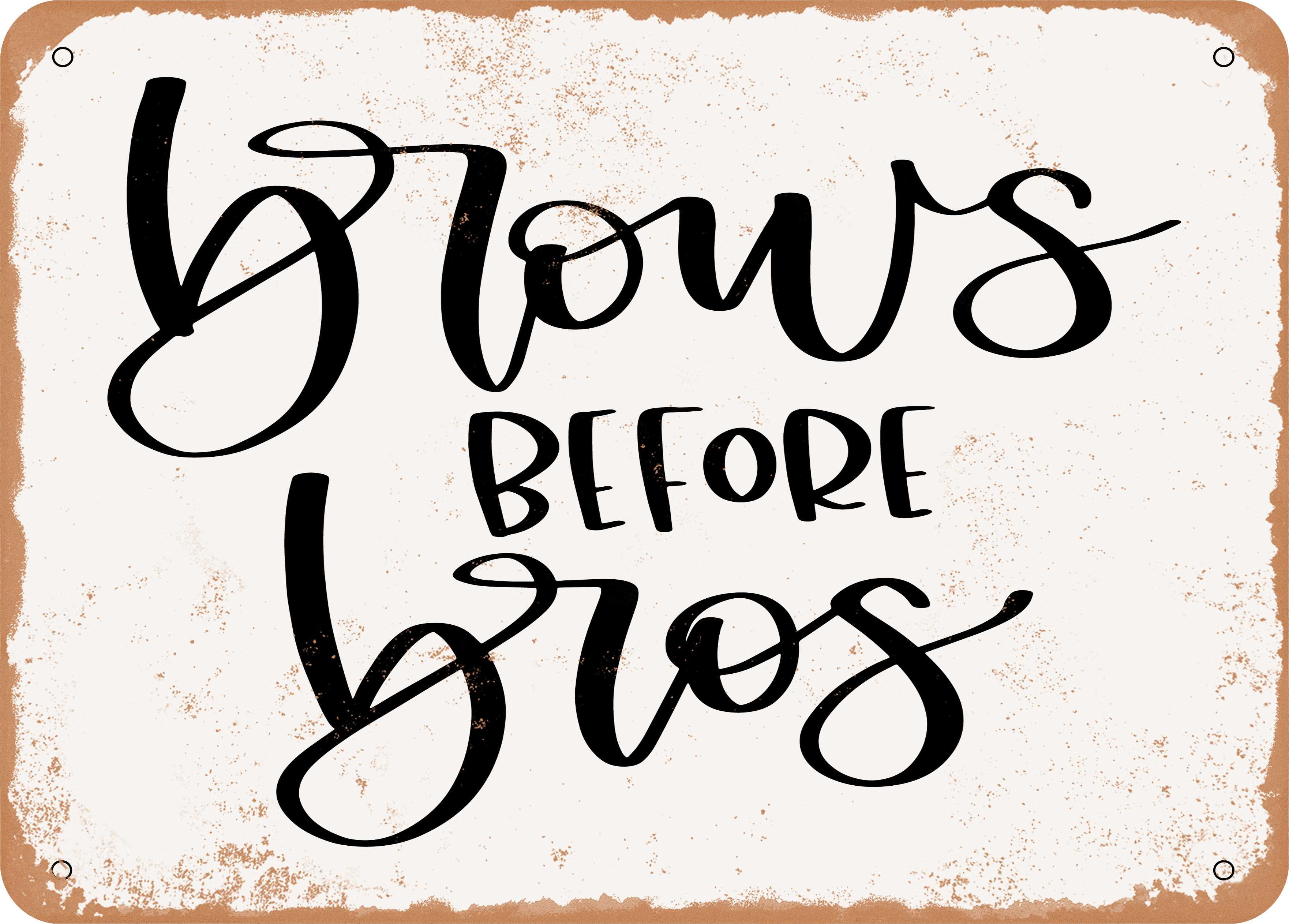 10 x 14 METAL SIGN - Brows Before Bros - Vintage Rusty Look - Walmart.com