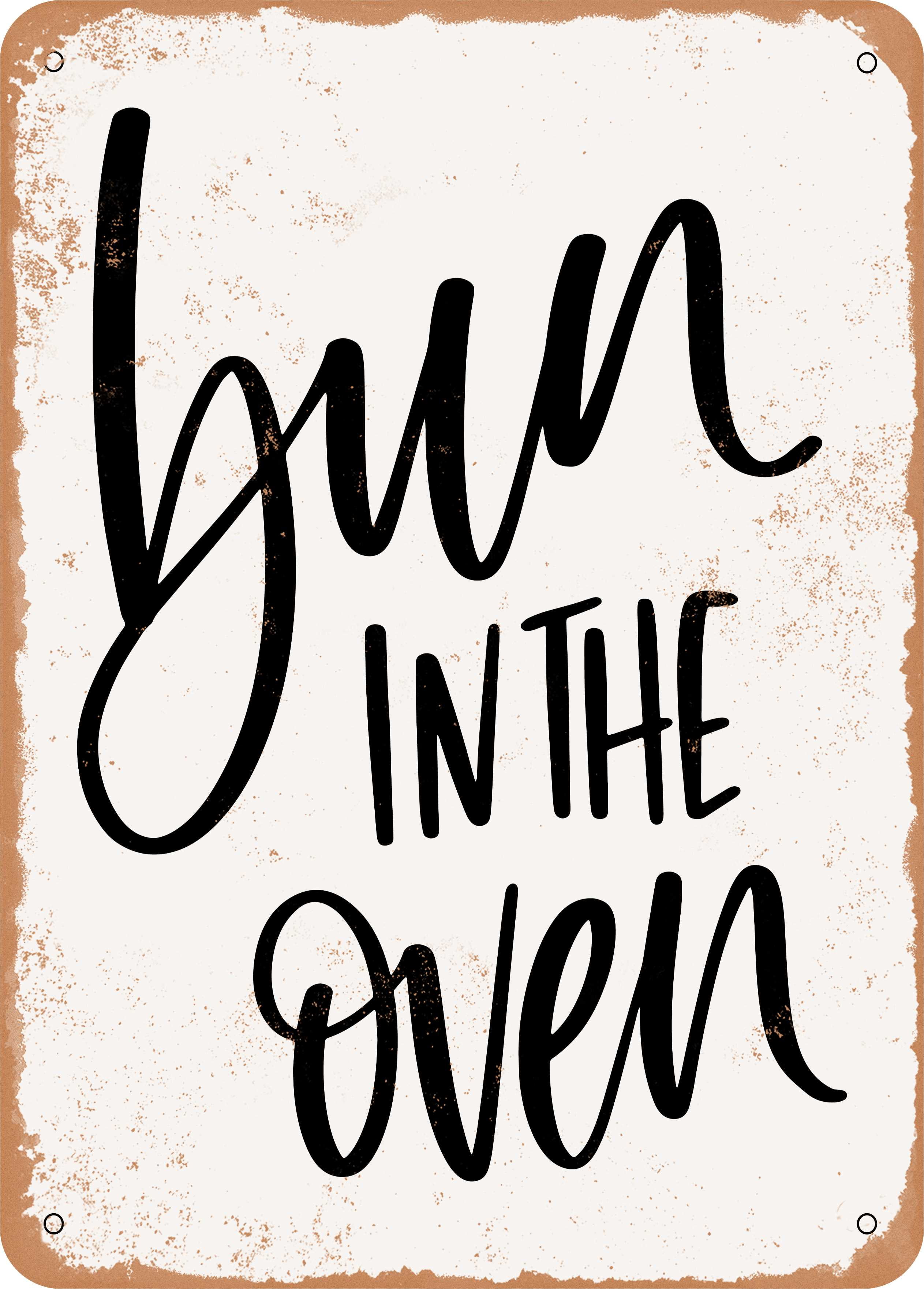 10 x 14 METAL SIGN - Bun In the Oven - Vintage Rusty Look - Walmart.com