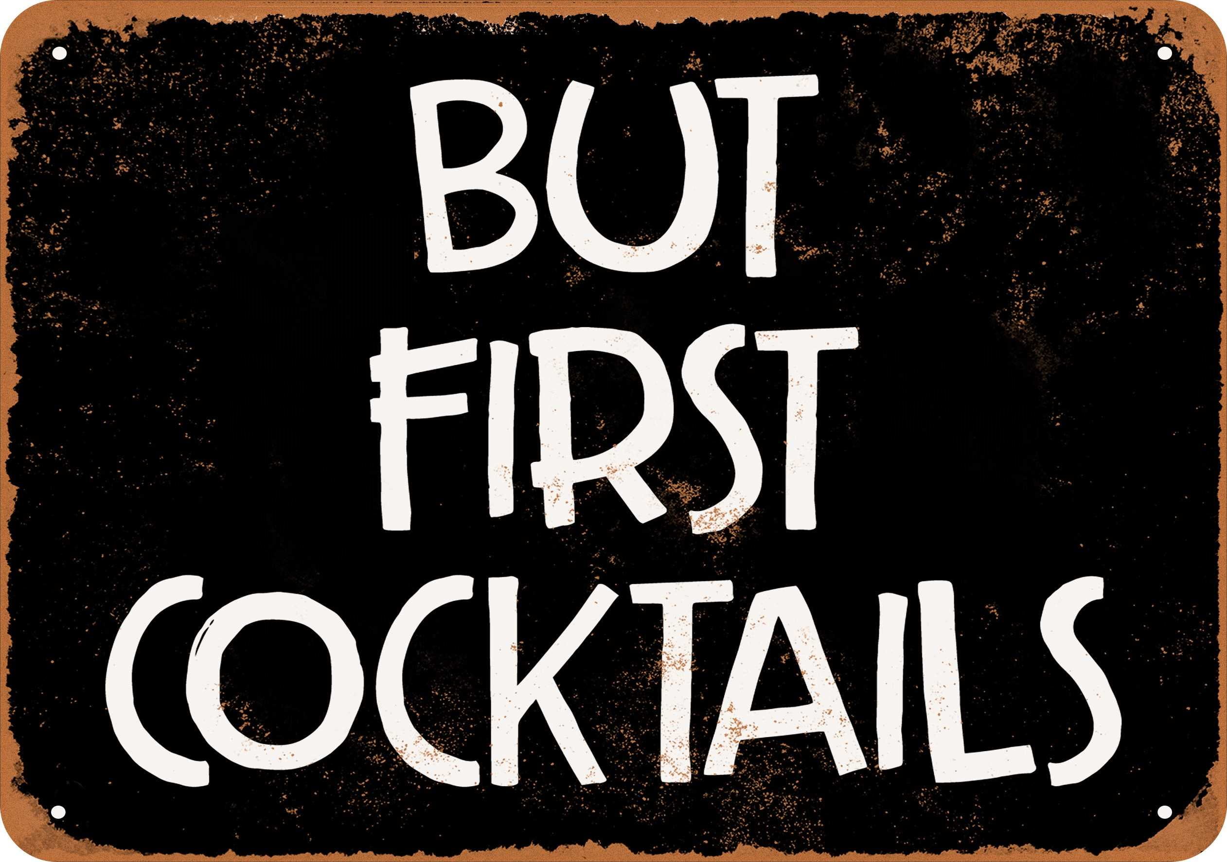 10 x 14 METAL SIGN - But First Cocktails 2 (Black Background) - Vintage ...