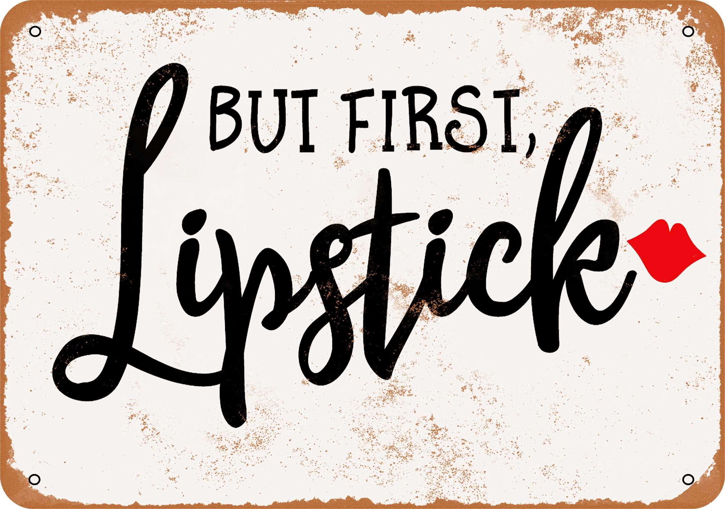 10 x 14 METAL SIGN - But First Lipstick - Vintage Rusty Look - Walmart.com