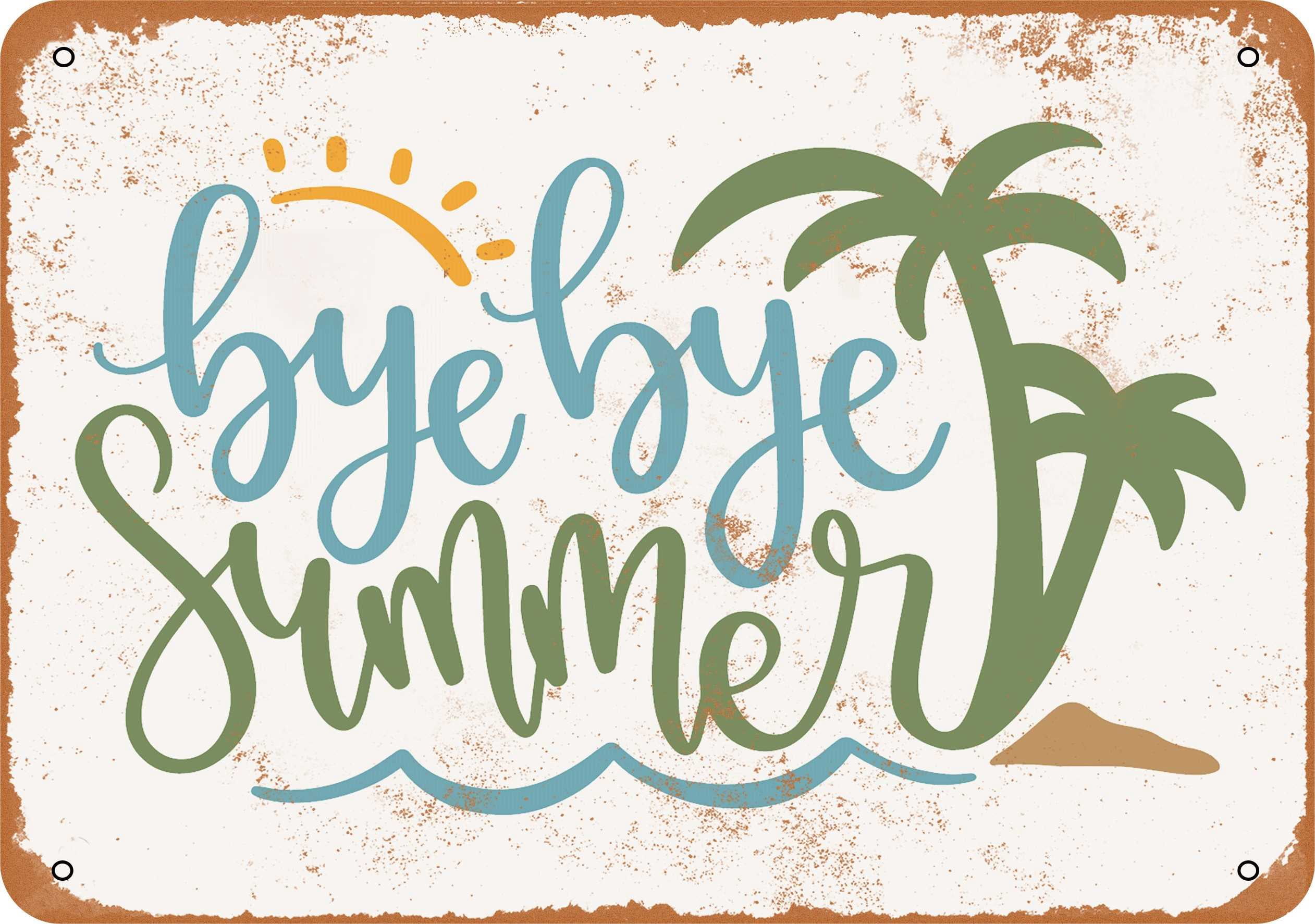 10 x 14 METAL SIGN - Bye Bye Summer - Vintage Rusty Look - Walmart.com