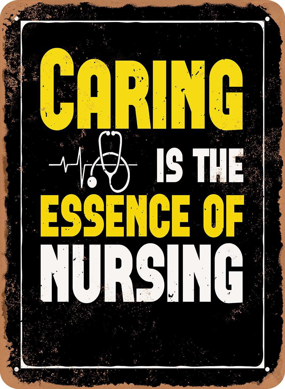 10 x 14 METAL SIGN - Caring is the Essence of Nursing - Vintage Rusty ...