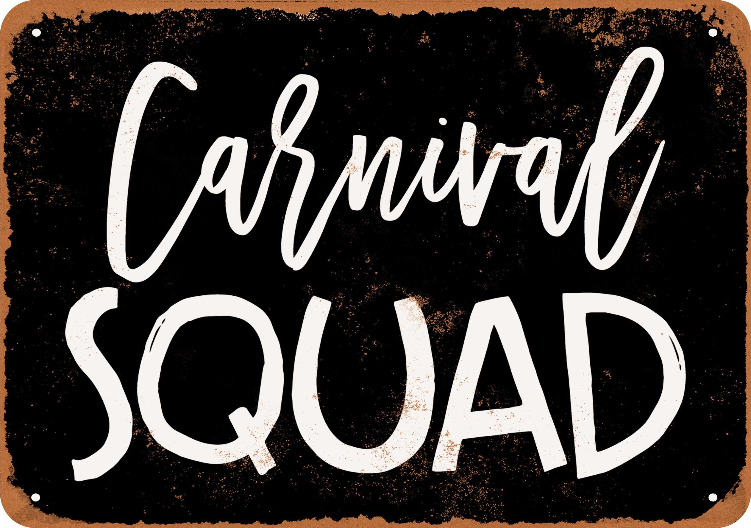 10 x 14 METAL SIGN - Carnival Squad (Dark Background) - Vintage Rusty ...