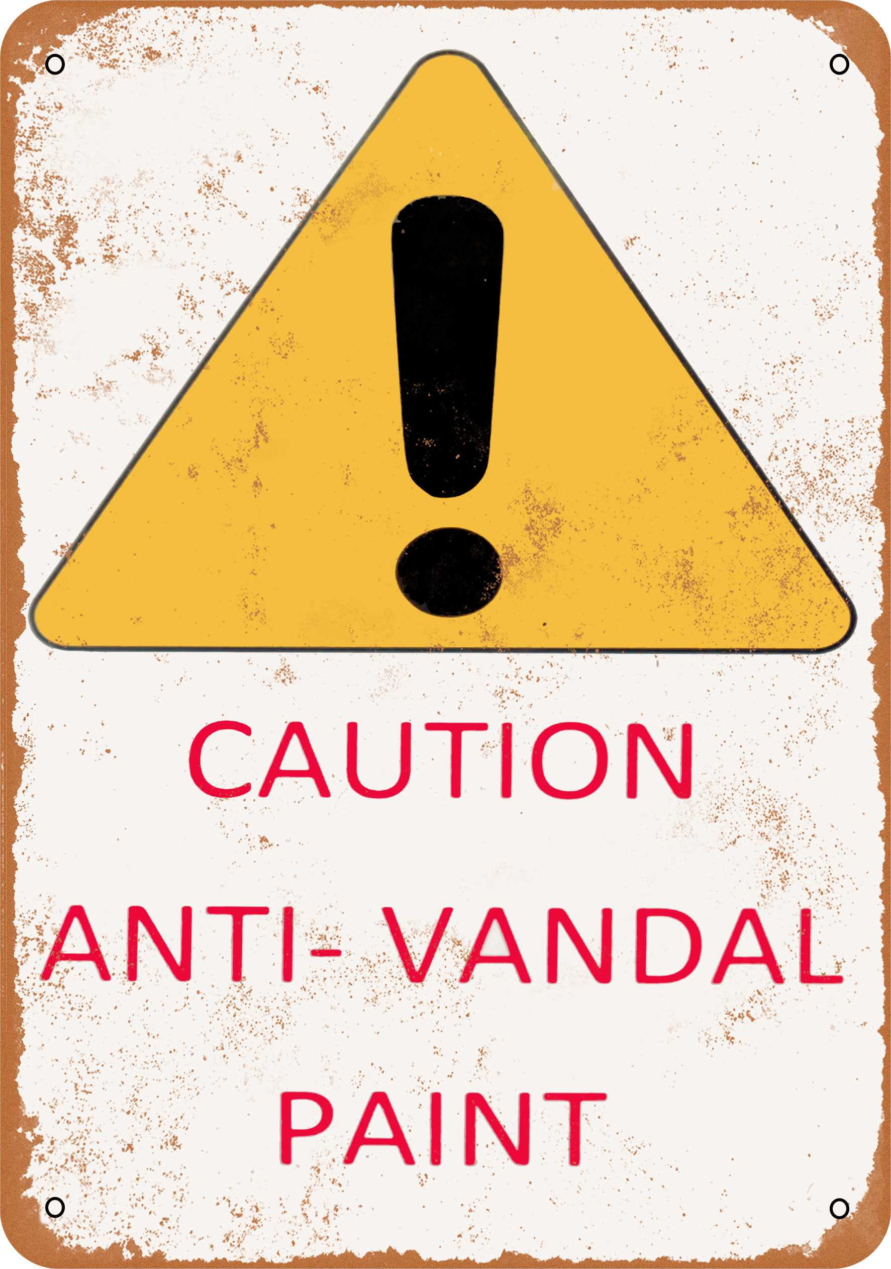 10 x 14 METAL SIGN - Caution Anti-Vandal Paint - Vintage Rusty Look ...