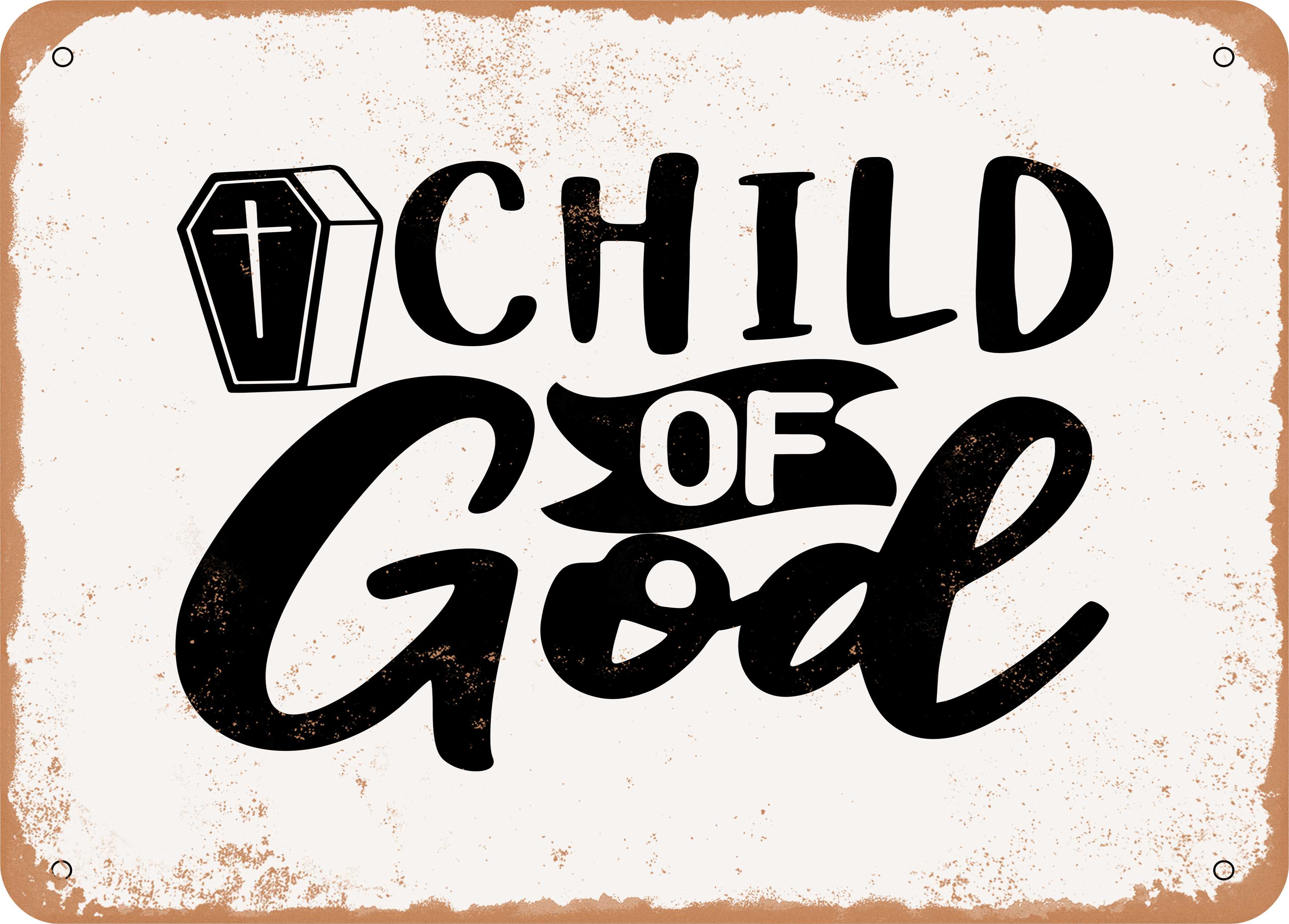 10 x 14 METAL SIGN - Child of God - 2 - Vintage Rusty Look - Walmart.com