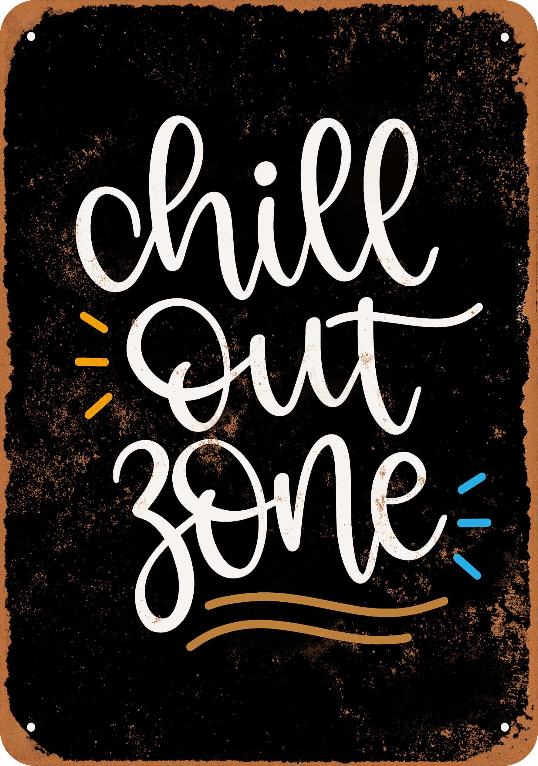 10 x 14 METAL SIGN - Chill Out Zone (BLACK BACKGROUND) - Vintage Rusty ...