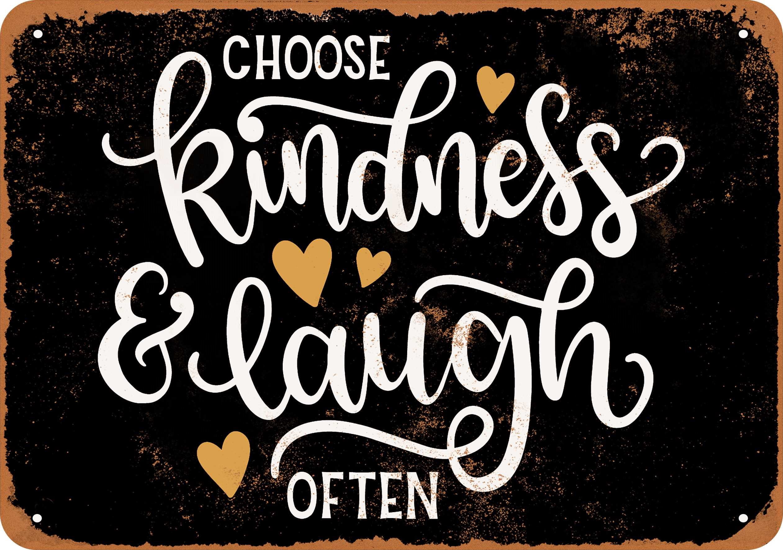 10 x 14 METAL SIGN - Choose Kindness and Laugh Often (Dark Background ...