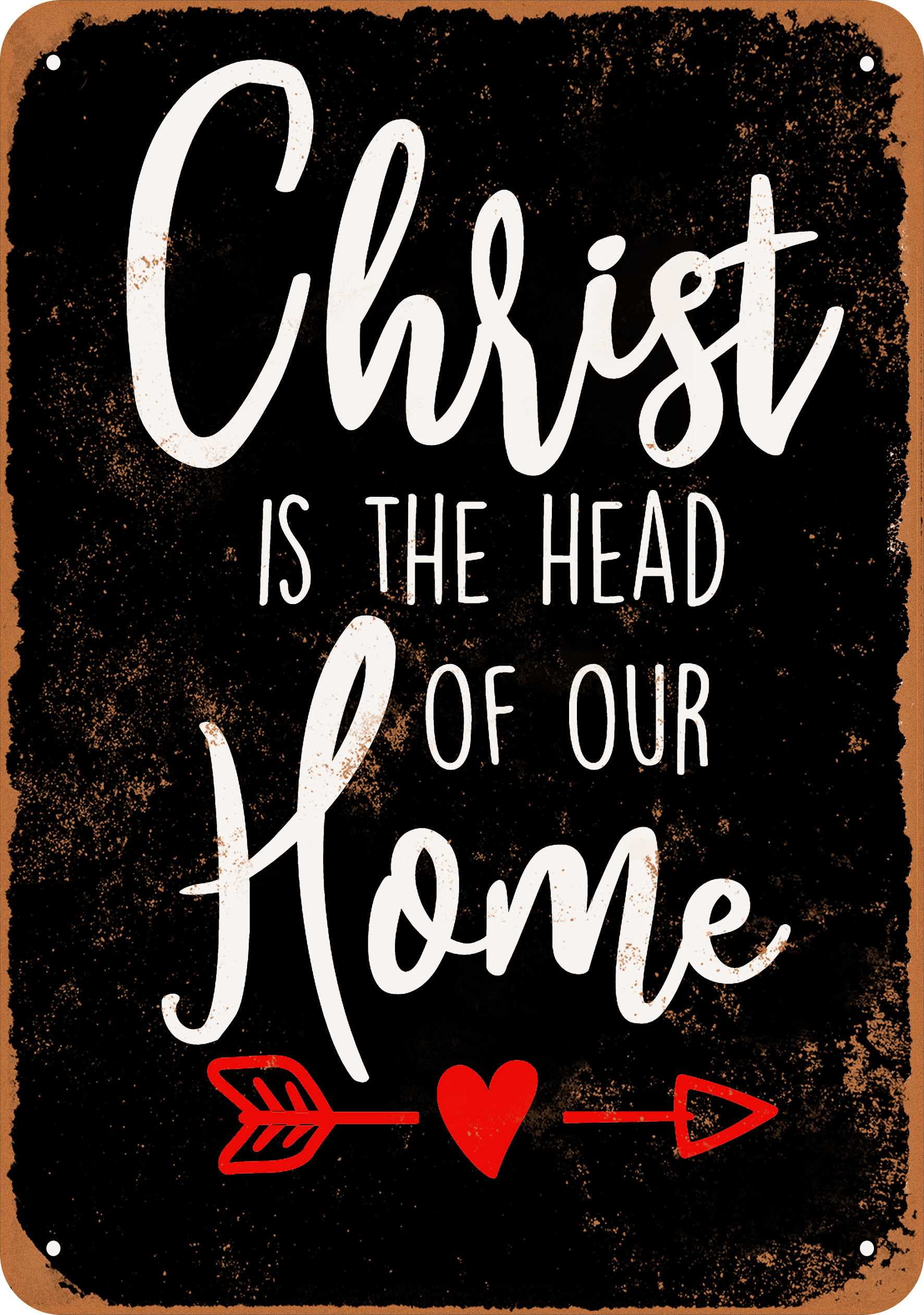 10 x 14 METAL SIGN - Christ is the Head of Our Home (Dark Background ...