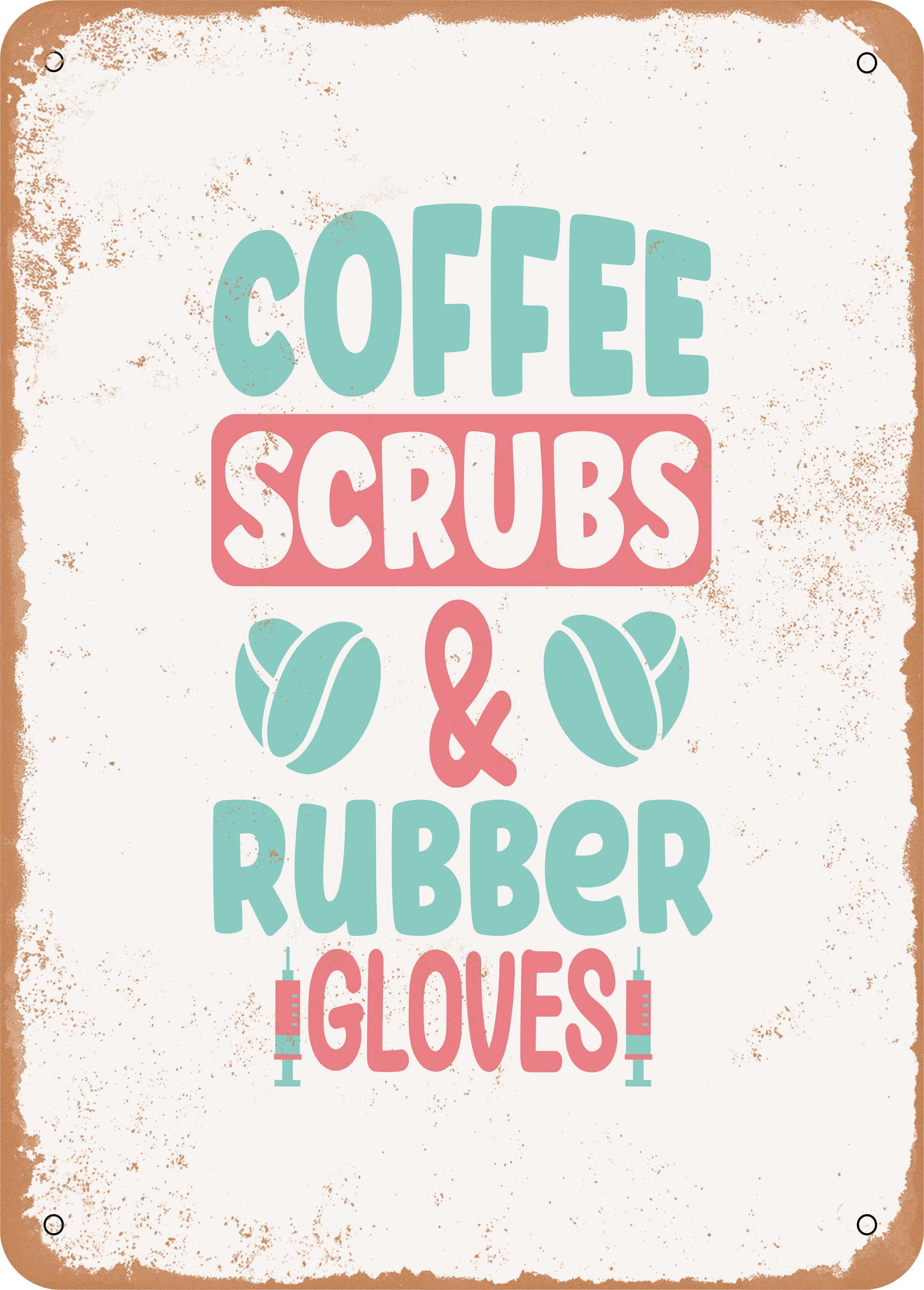 10 x 14 METAL SIGN - Coffee Scrubs and Rubber Gloves - 3 - Vintage ...