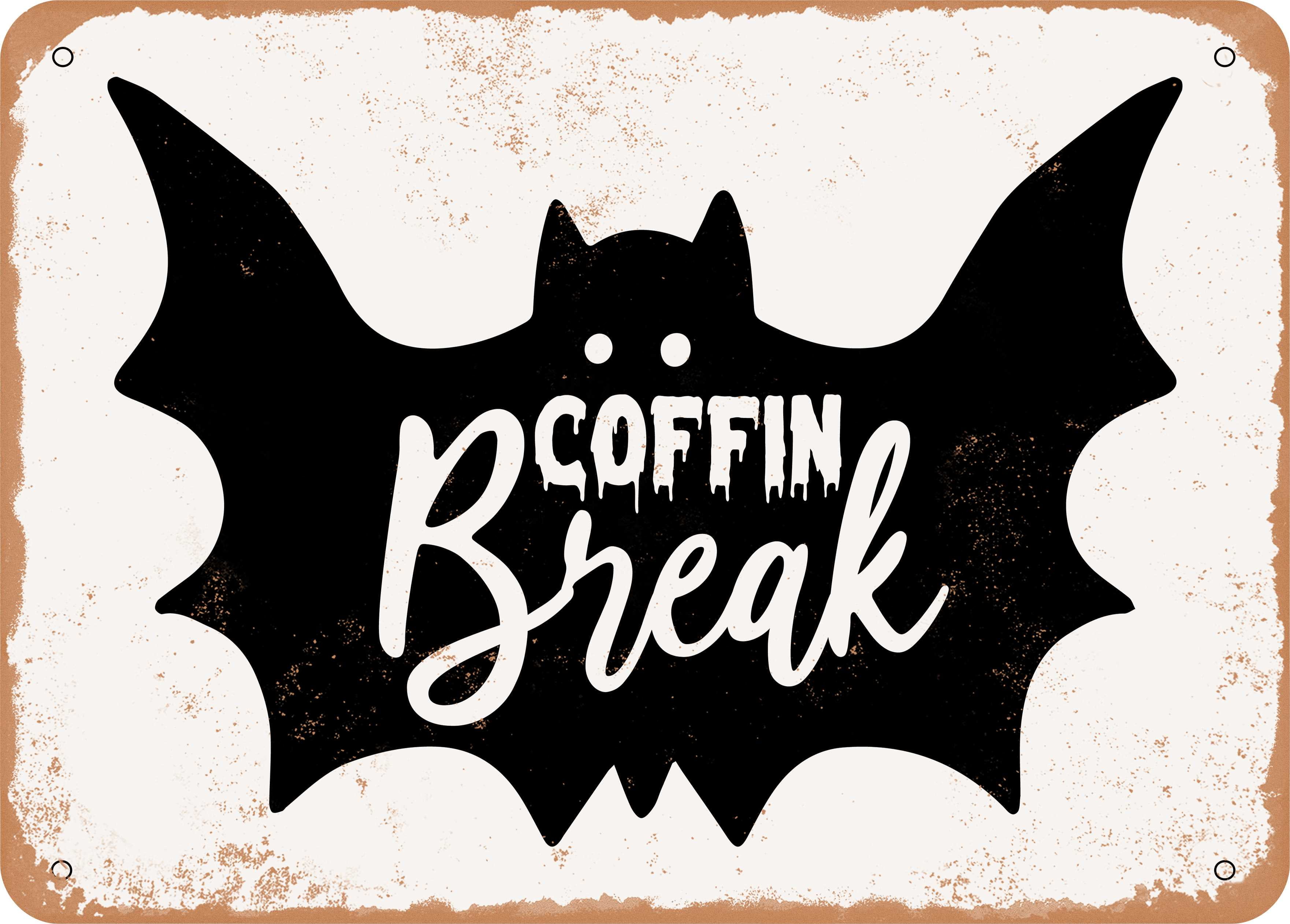 10 x 14 METAL SIGN - Coffin Break - 3 - Vintage Rusty Look - Walmart.com