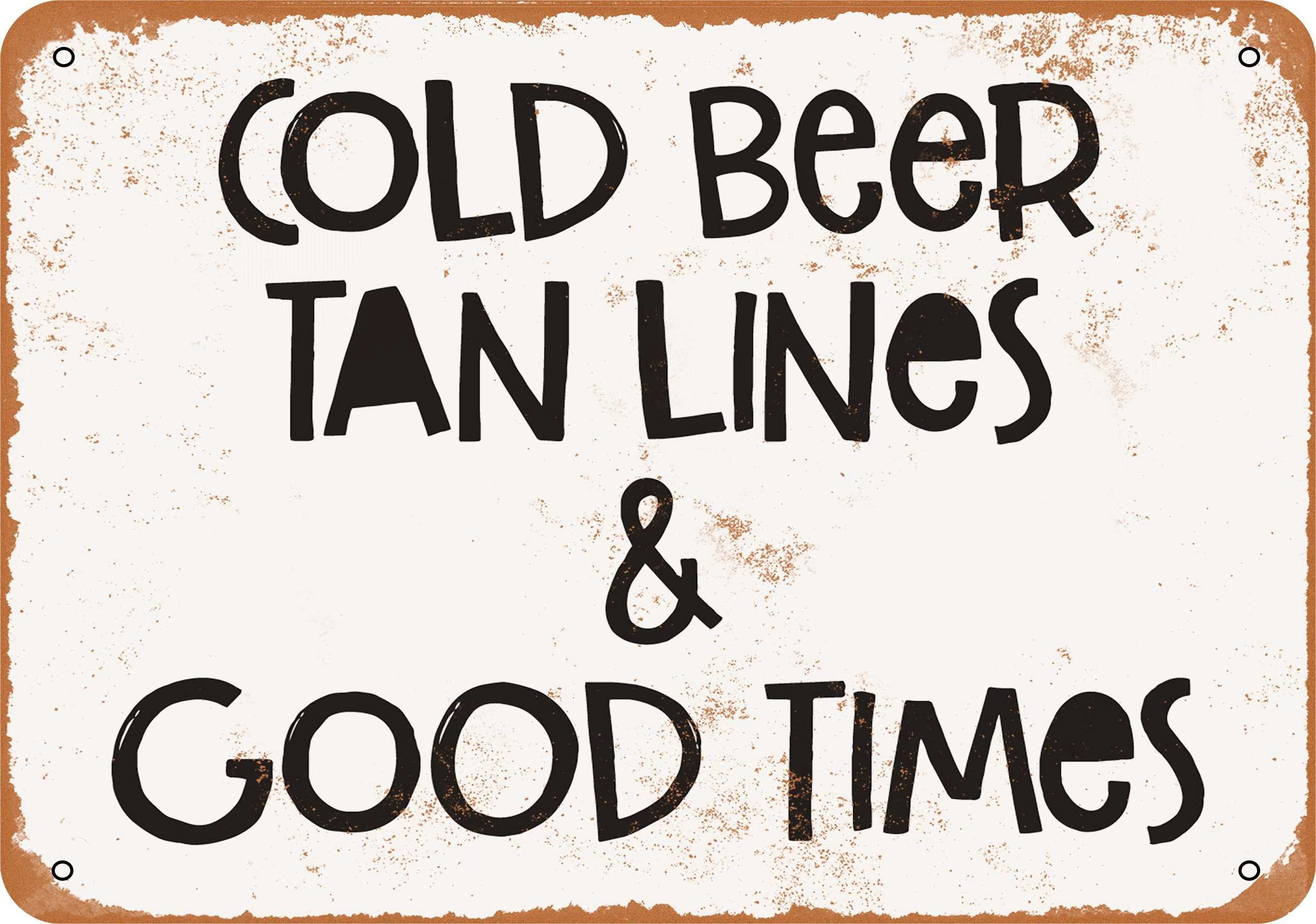 10 x 14 METAL SIGN - Cold Beer Tan Lines and Good Times - Vintage Rusty ...