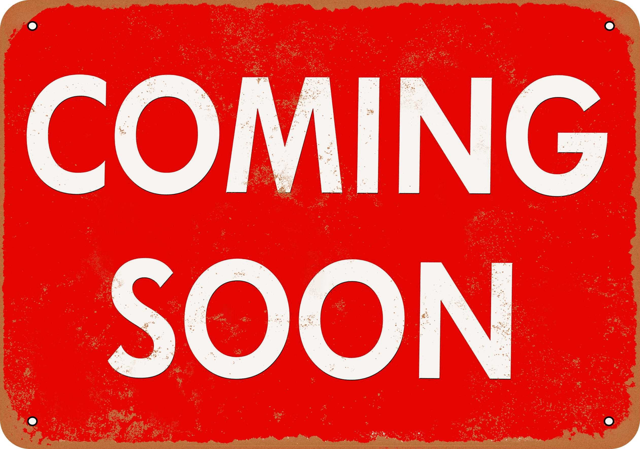 10 x 14 METAL SIGN - Coming Soon - Vintage Rusty Look - Walmart.com