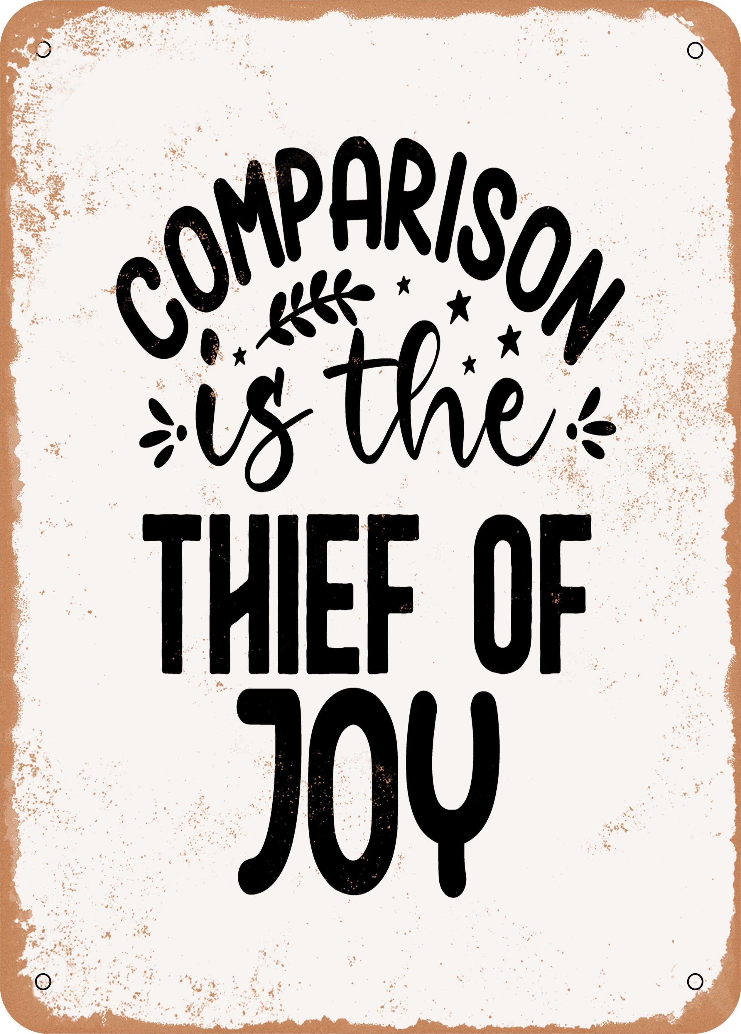 10 x 14 METAL SIGN - Comparison is the Thief of Joy - 3 - Vintage Rusty ...