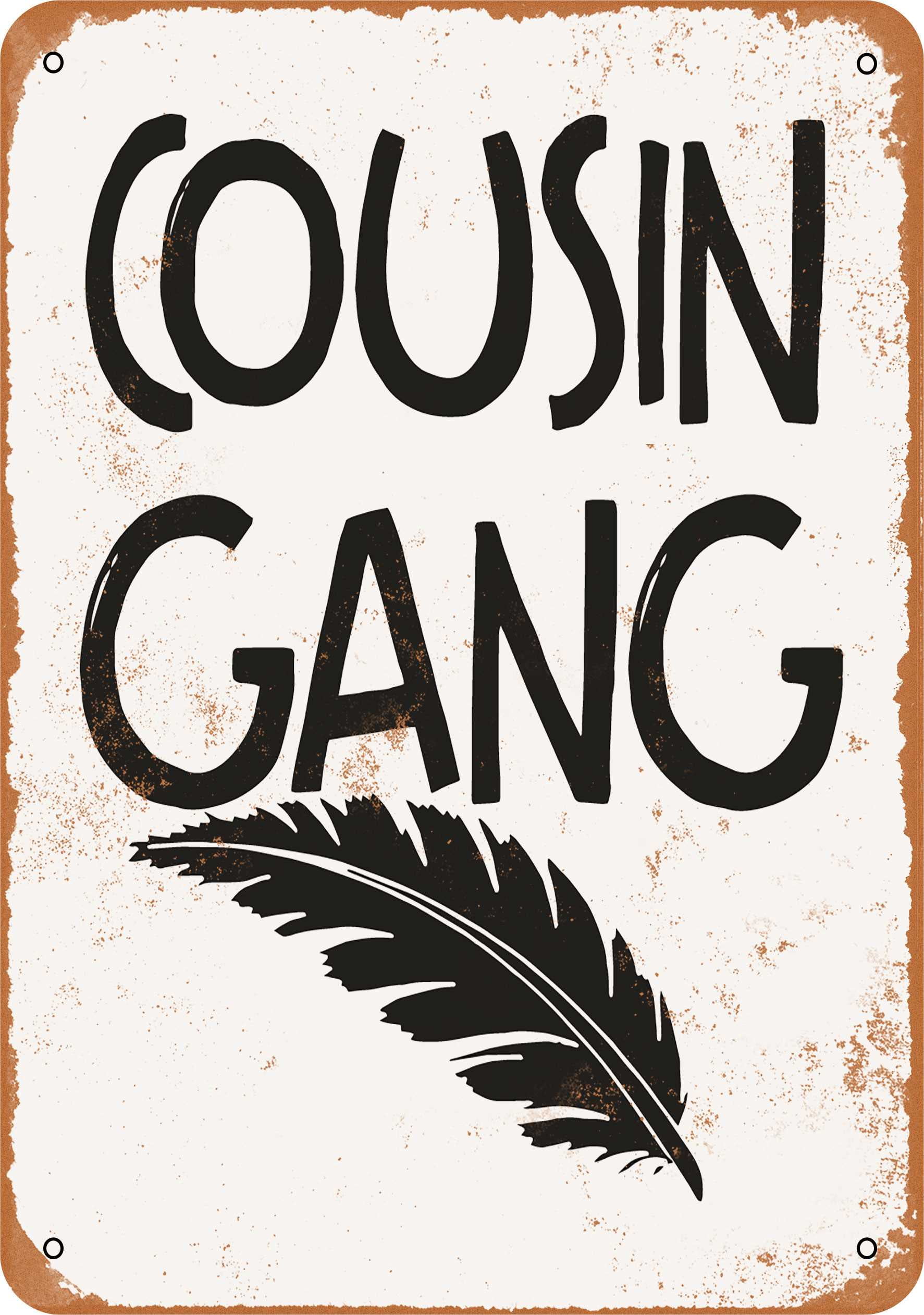 10 x 14 METAL SIGN - Cousin Gang - Vintage Rusty Look - Walmart.com
