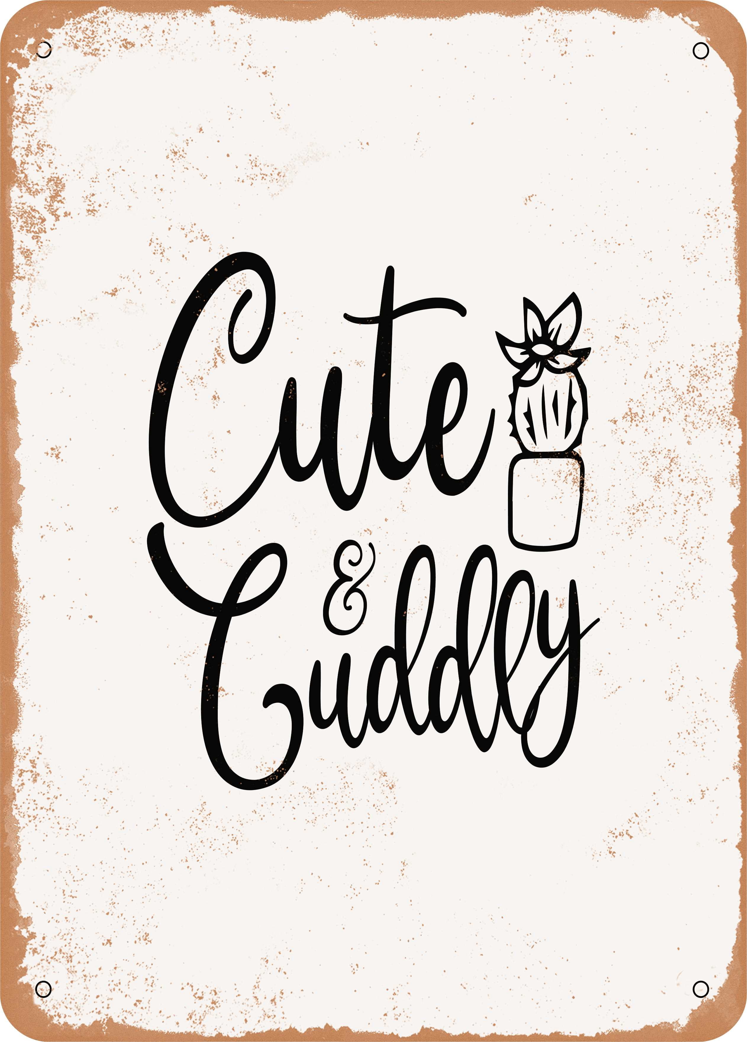 10 x 14 METAL SIGN - Cute and Cuddly - 2 - Vintage Rusty Look - Walmart.com