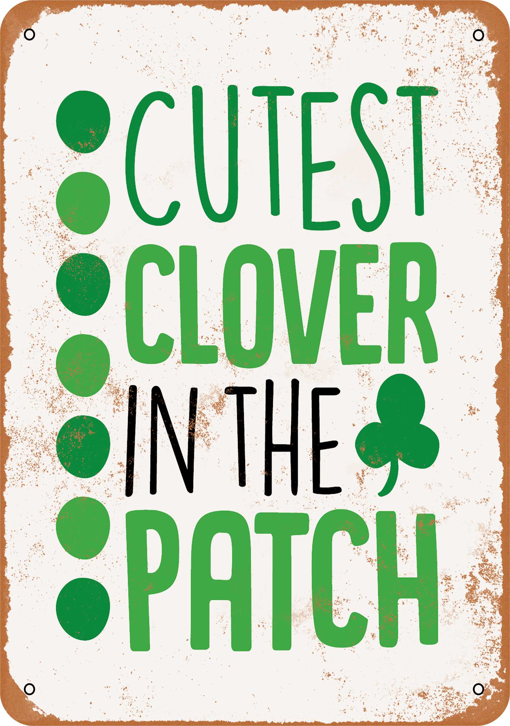 10 x 14 METAL SIGN - Cutest Clover In the Patch 2 - Vintage Rusty Look ...