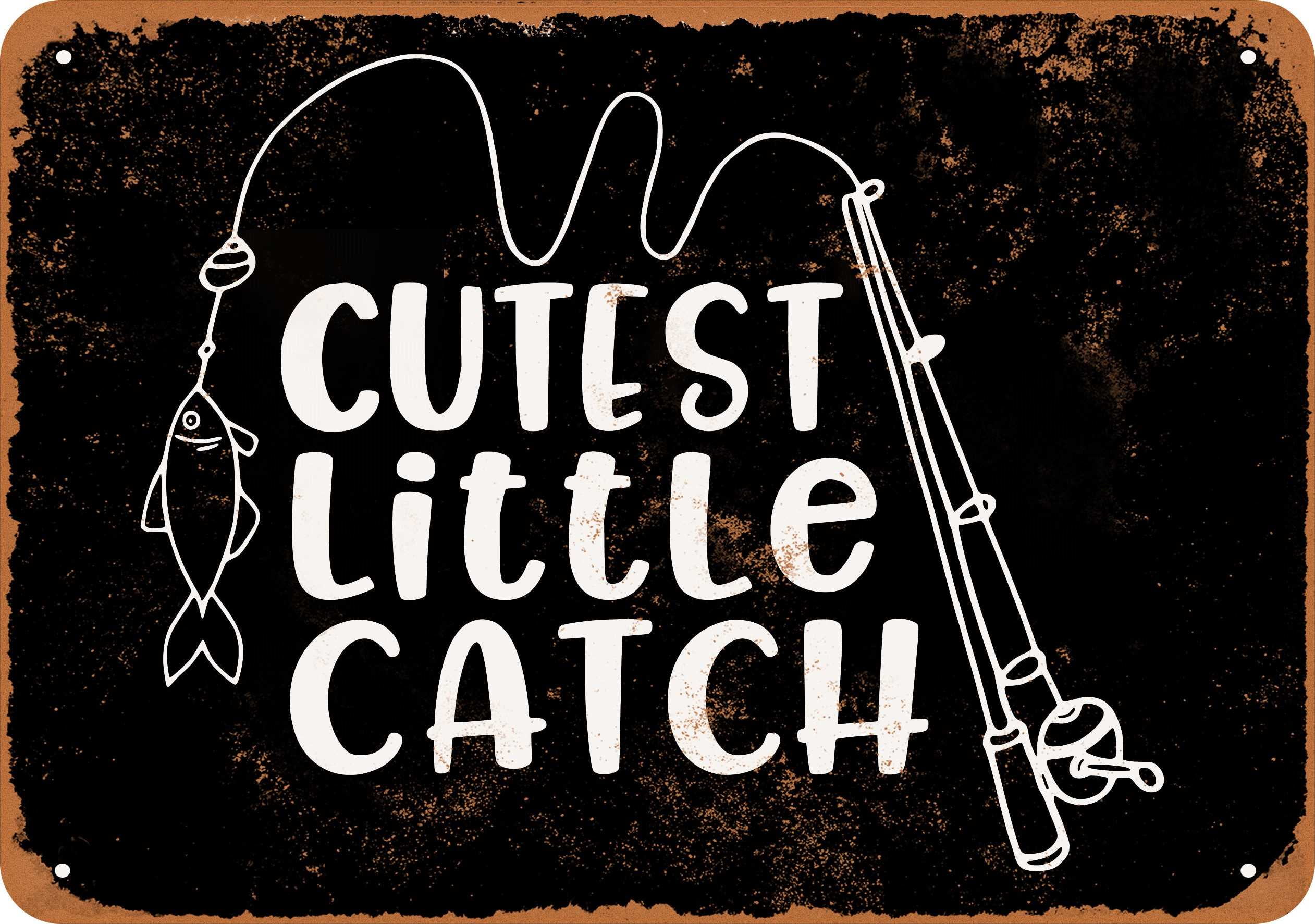10 x 14 METAL SIGN - Cutest Little Catch (Dark Background) - Vintage ...