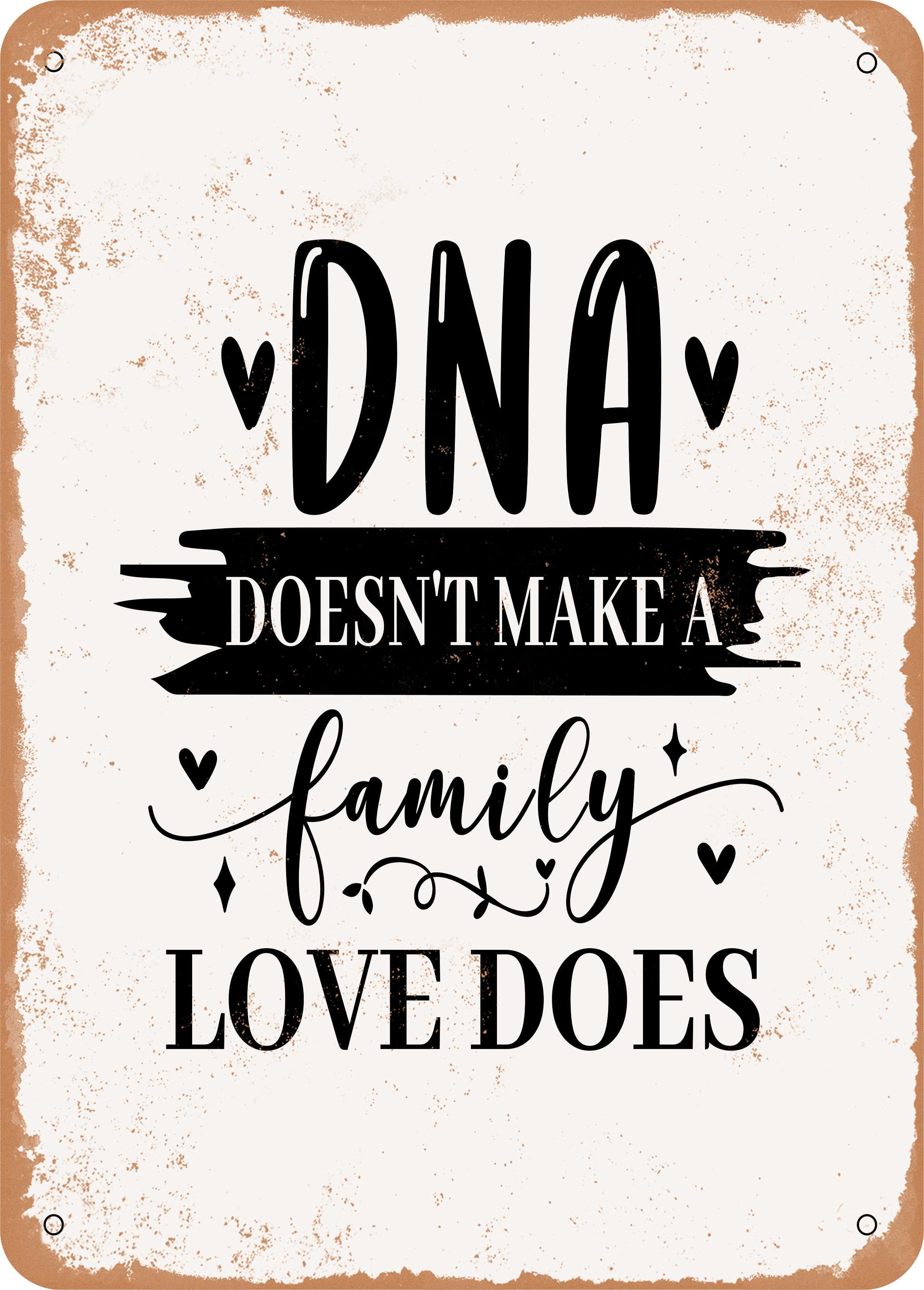 10 x 14 METAL SIGN - DNA Doesn't Make a Family Love Does - Vintage ...