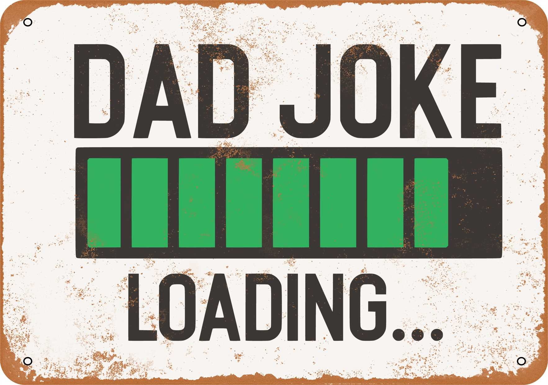 10 x 14 METAL SIGN - Dad Joke Loading - Vintage Rusty Look - Walmart.com