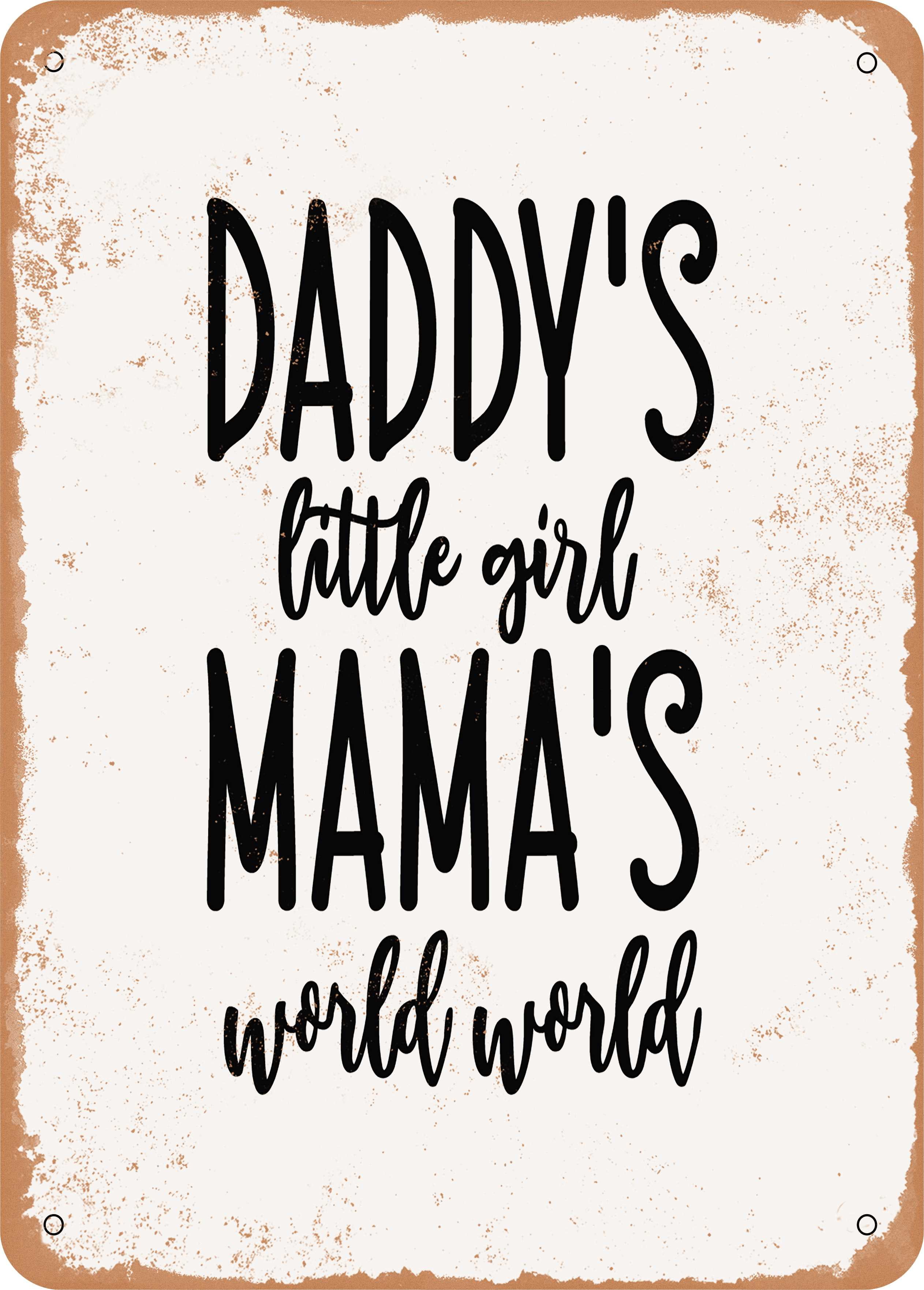 10 x 14 METAL SIGN - Daddy's Little Girl Mamas World World - Vintage ...