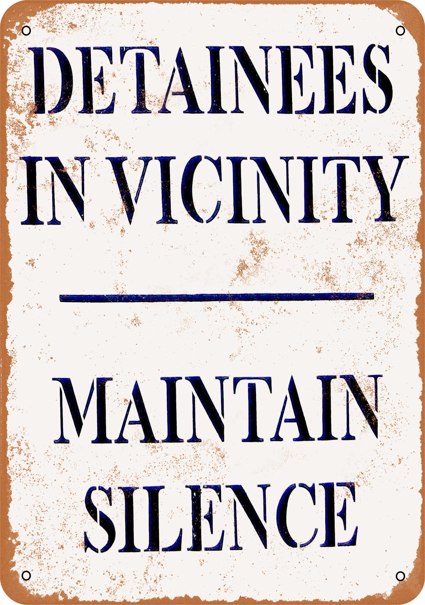 10 x 14 METAL SIGN - Detainees in Vicinity Maintain Silence - Vintage ...