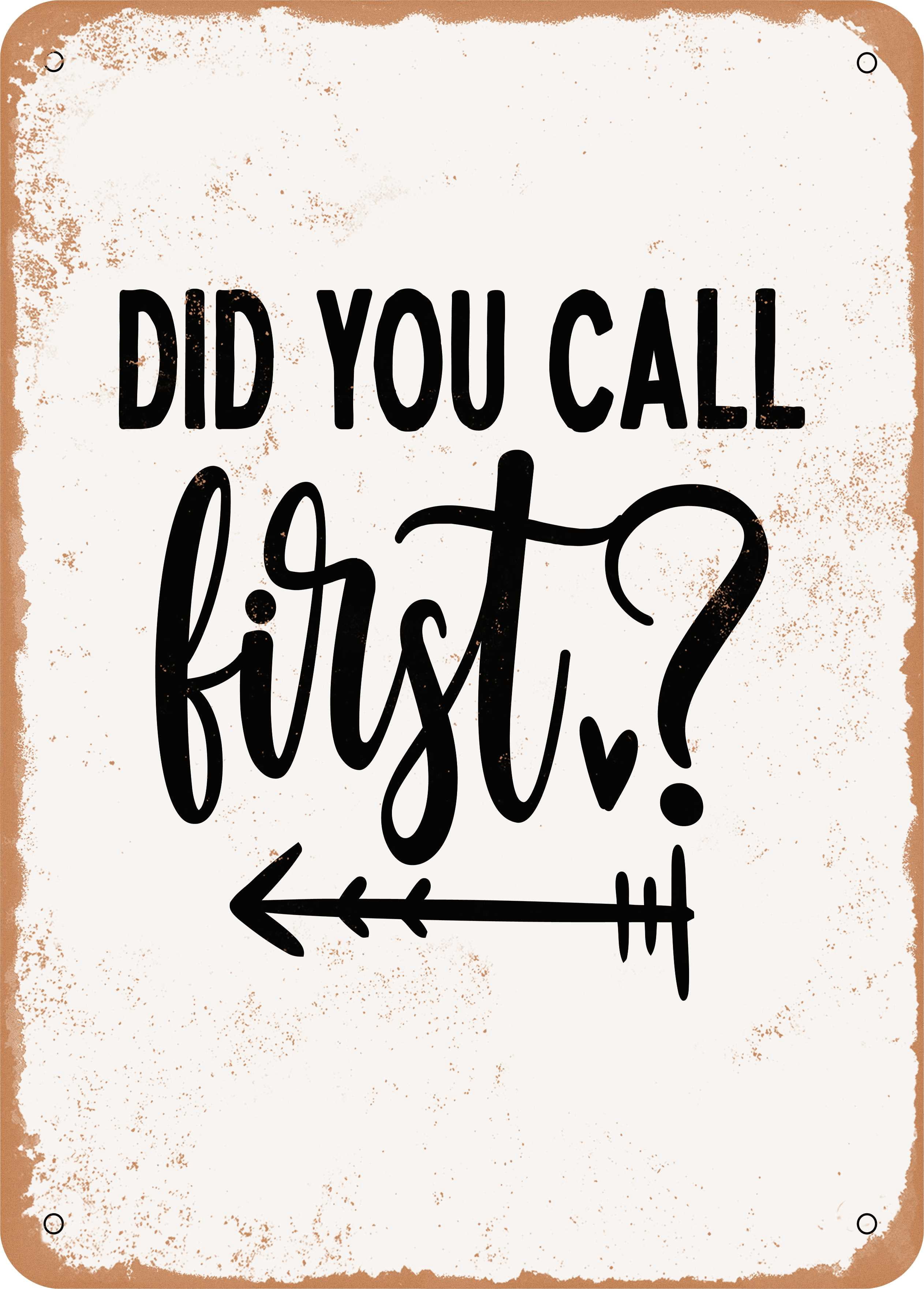 10 x 14 METAL SIGN - Did You Call First - Vintage Rusty Look - Walmart.com