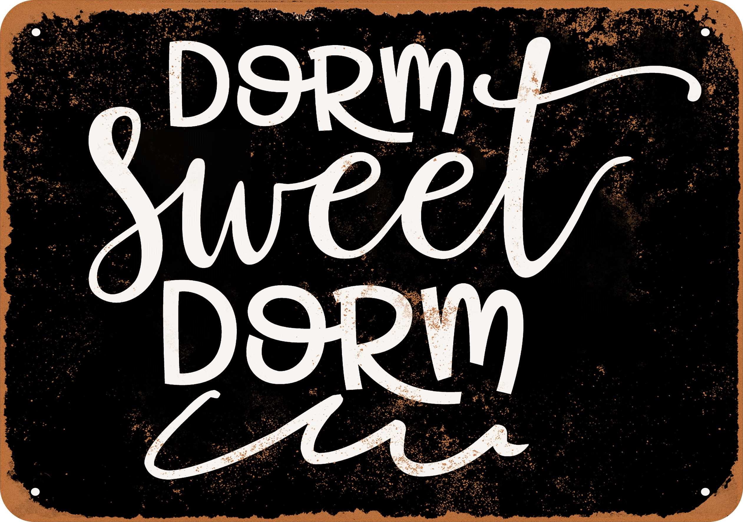 10 x 14 METAL SIGN - Dorm Sweet Dorm (BLACK BACKGROUND) - Vintage Rusty ...