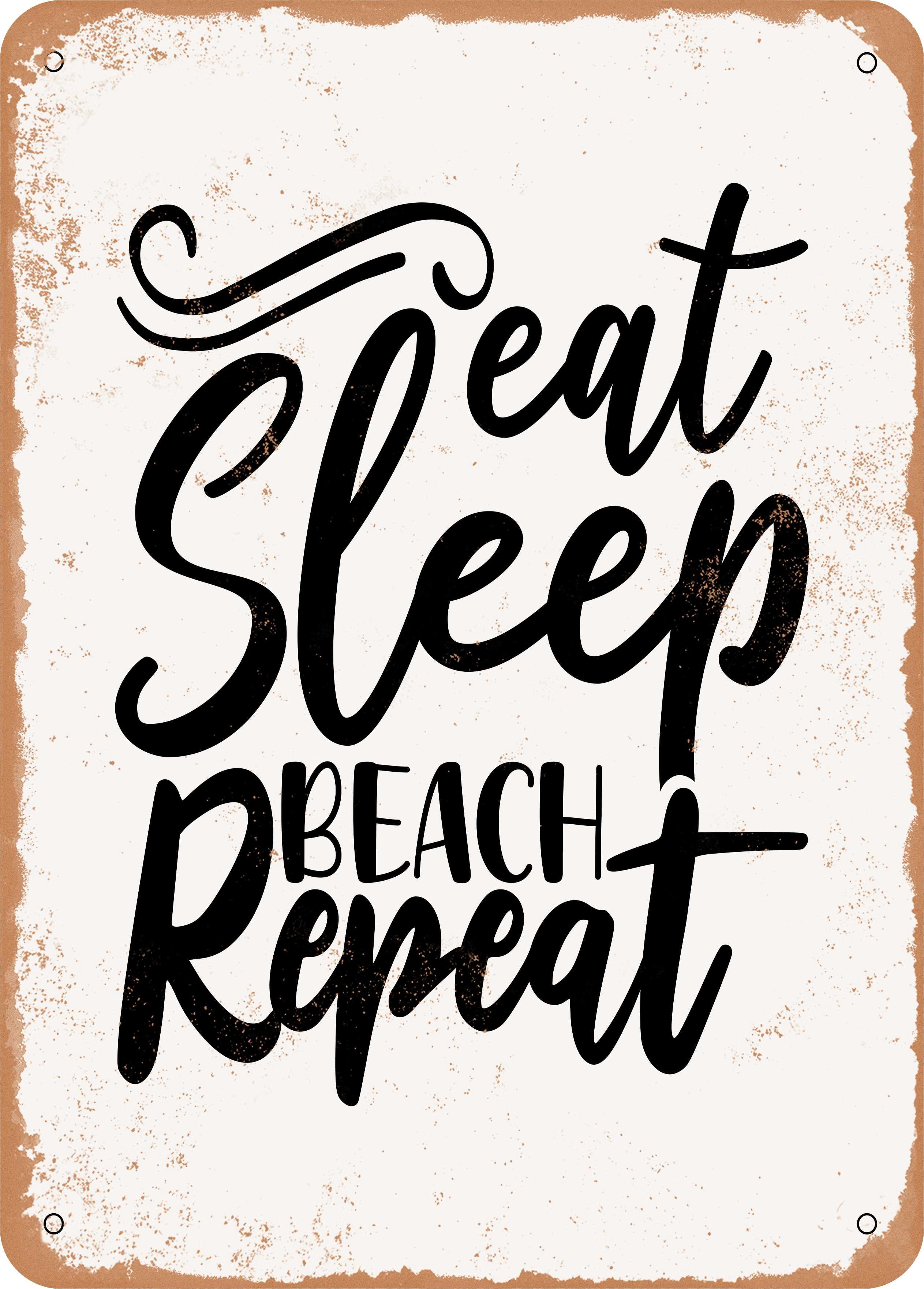 10 x 14 METAL SIGN - Eat Sleep Beach Repeat - 2 - Vintage Rusty Look ...