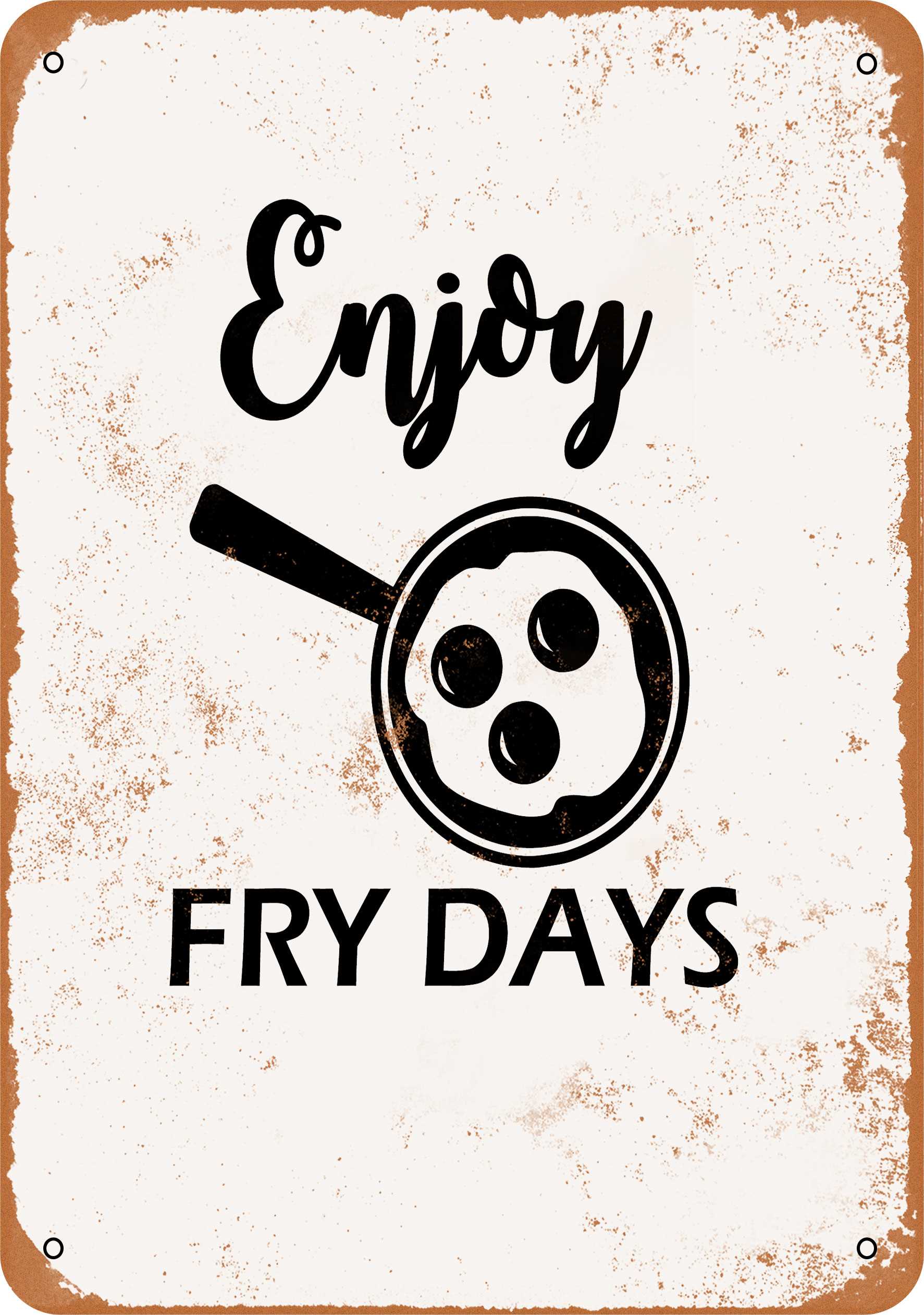 10 x 14 METAL SIGN - Enjoy Fry Days (Eggs in Fry Pan) - Vintage Rusty ...