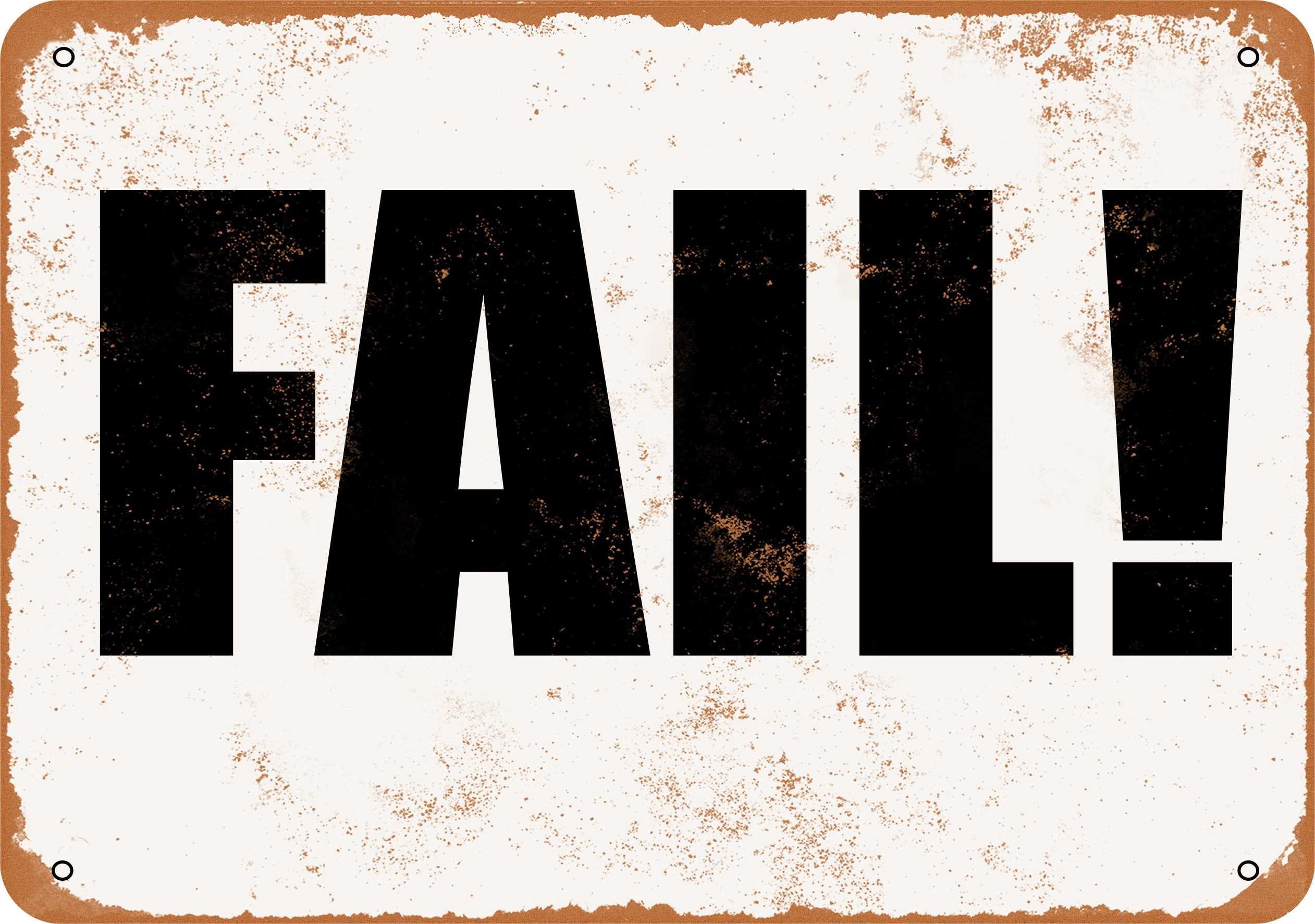 10 x 14 METAL SIGN - FAIL! - Vintage Rusty Look Metal Sign - Walmart.com