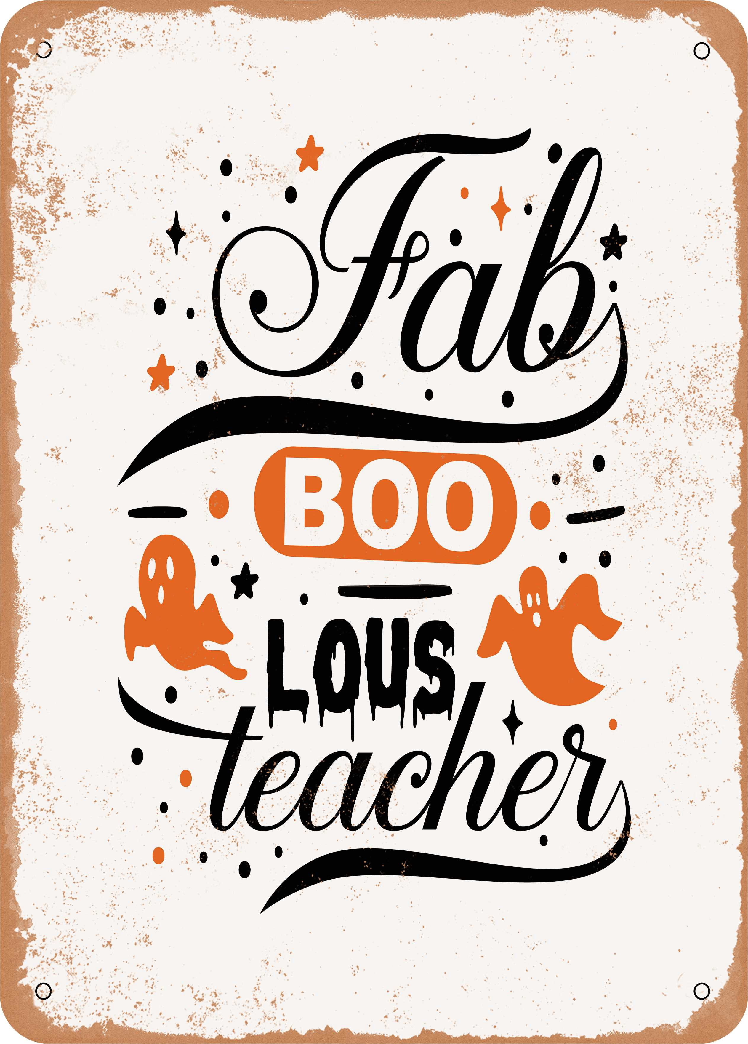 10 x 14 METAL SIGN - Fab Boo Lous Teacher - 3 - Vintage Rusty Look ...