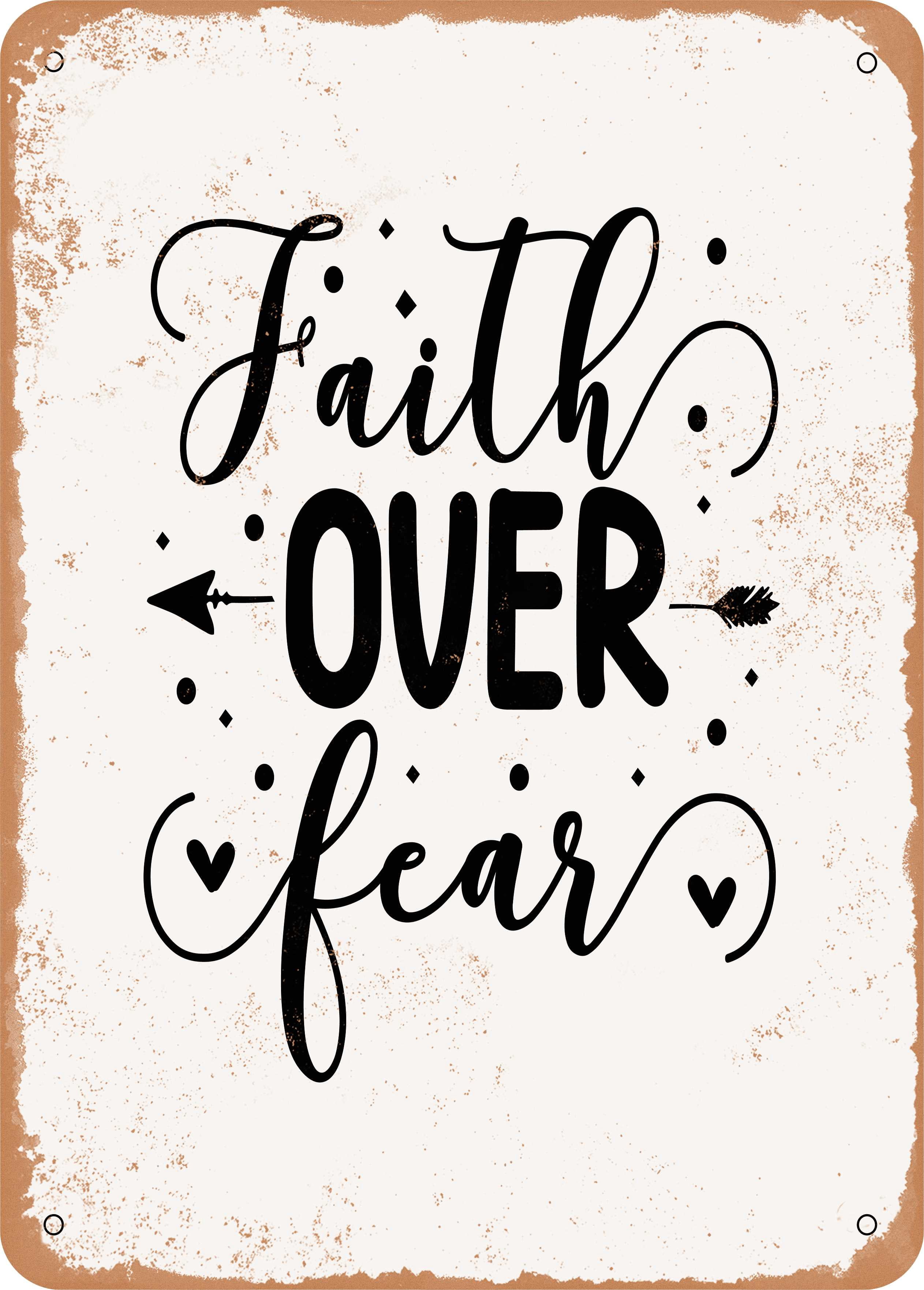 10 x 14 METAL SIGN - Faith Over Fear - 3 - Vintage Rusty Look - Walmart.com