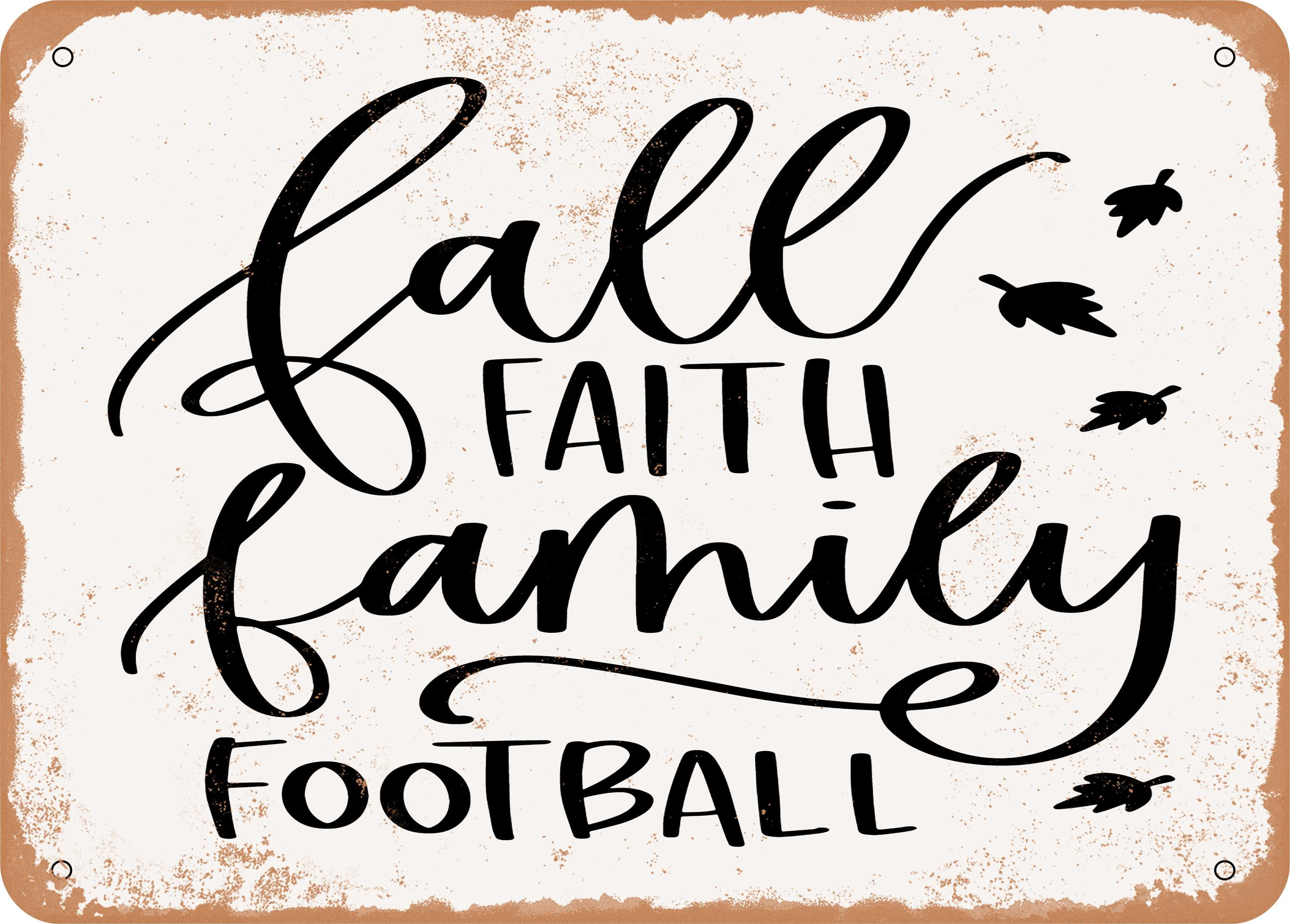 10 x 14 METAL SIGN - Fall Faith Family Football - Vintage Rusty Look ...