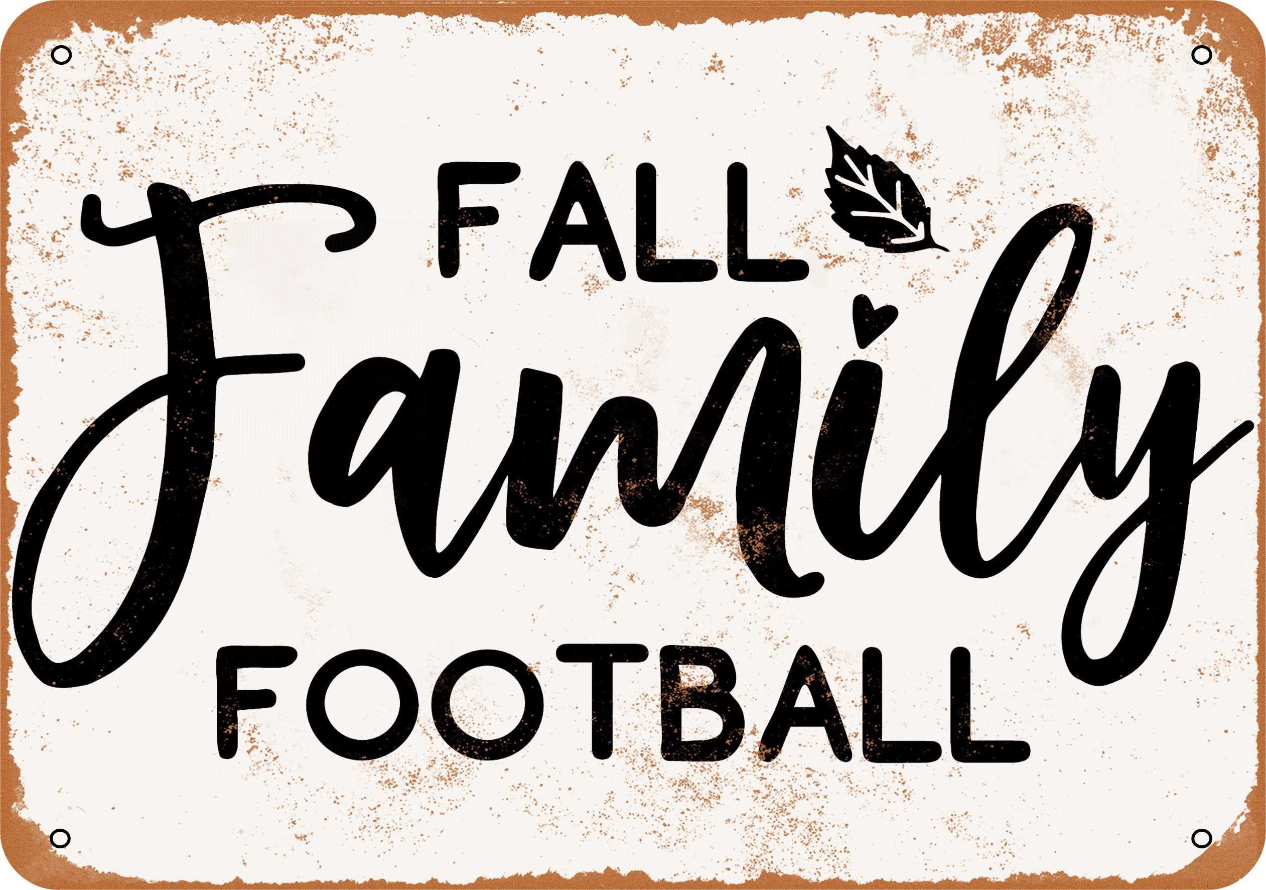 10 x 14 METAL SIGN - Fall Family Football - Vintage Rusty Look ...